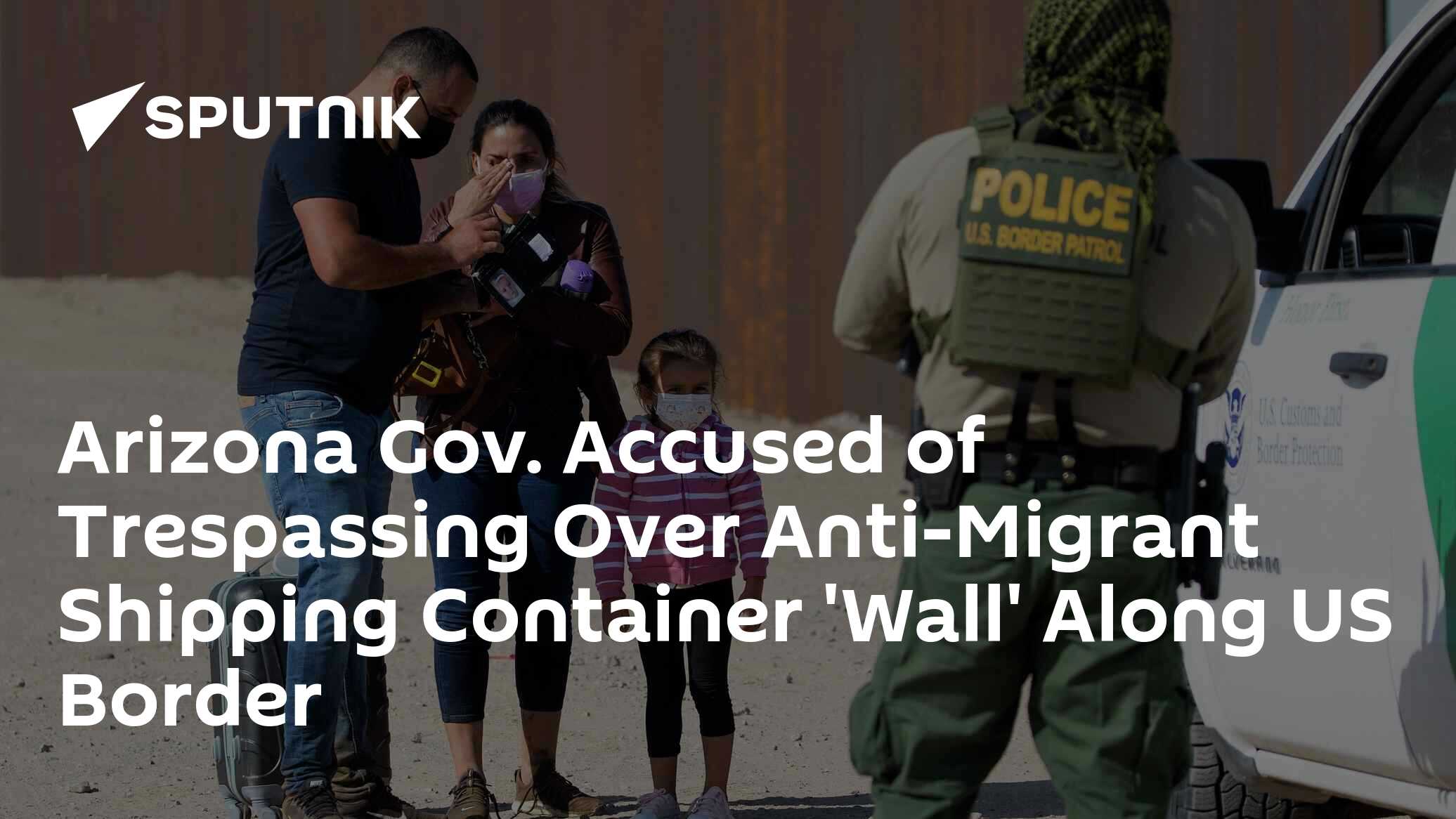 Arizona Gov. Accused of Trespassing Over Anti-Migrant Shipping ...