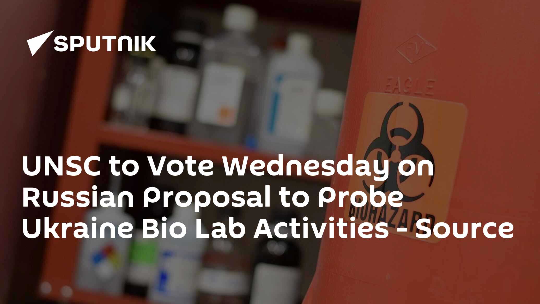 UNSC to Vote Wednesday on Russian Proposal to Probe Ukraine Bio Lab ...