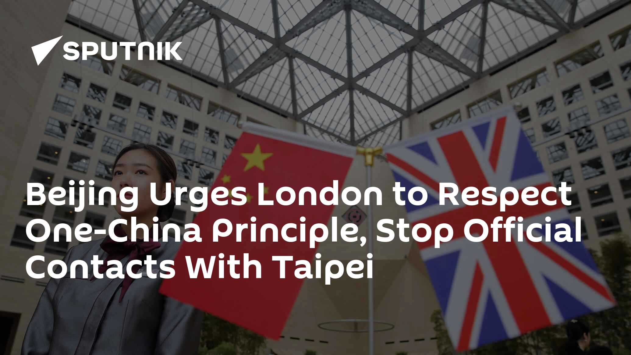 Beijing Urges London to Respect One-China Principle, Stop Official ...