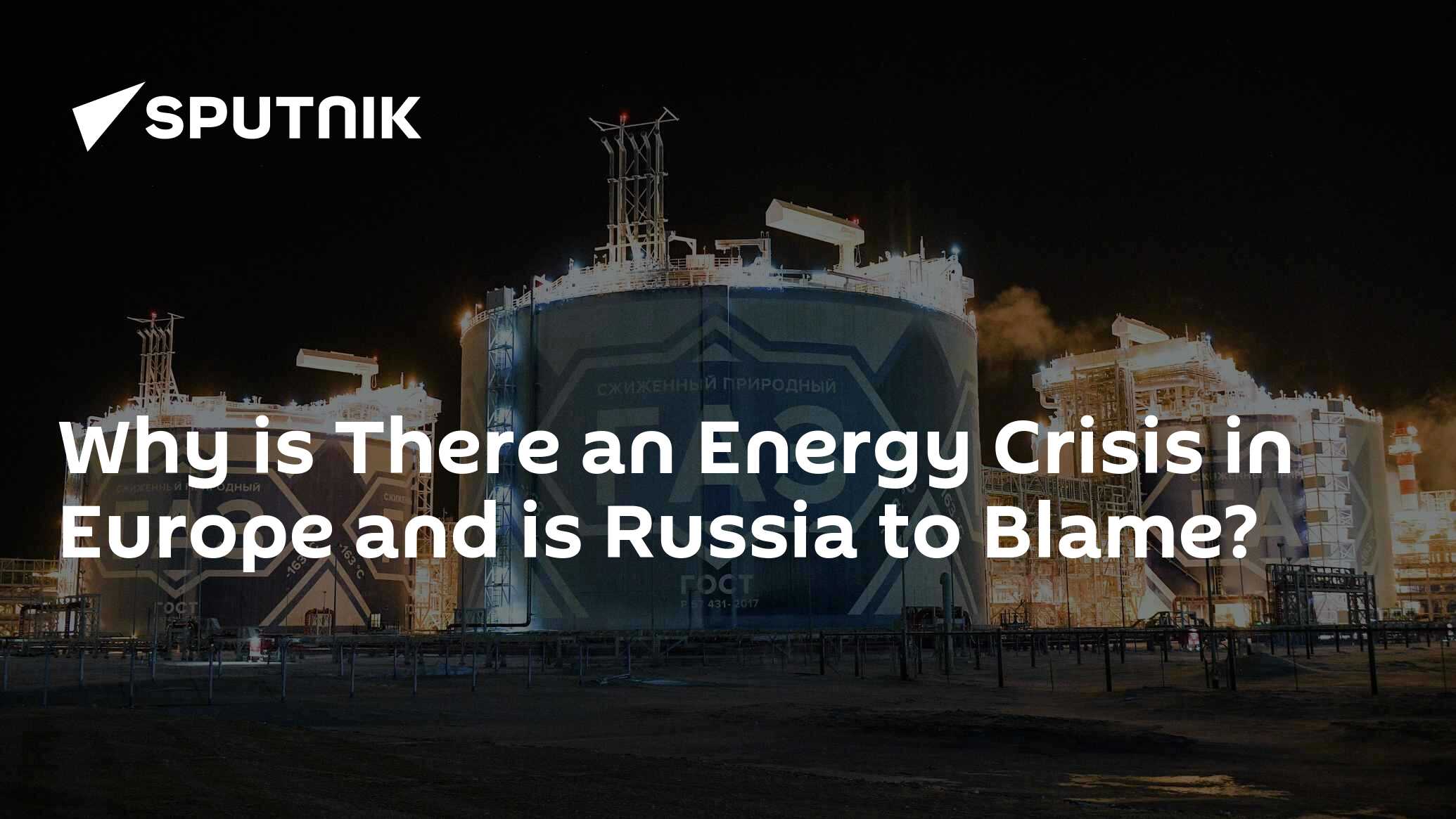 Why is There an Energy Crisis in Europe and is Russia to Blame?