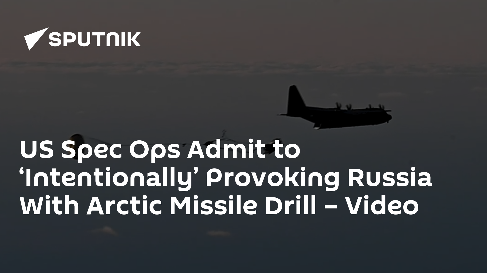 US Spec Ops Admit to ‘Intentionally’ Provoking Russia With Arctic ...