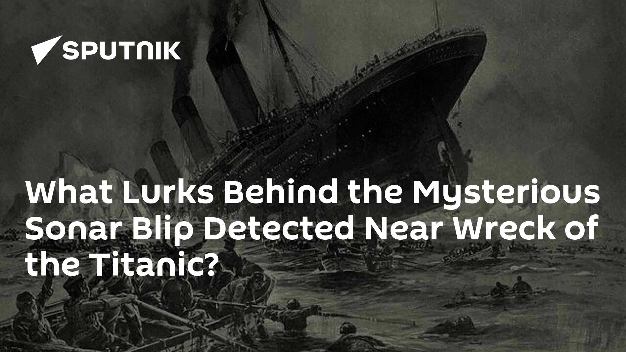 What Lurks Behind the Mysterious Sonar Blip Detected Near Wreck of the ...