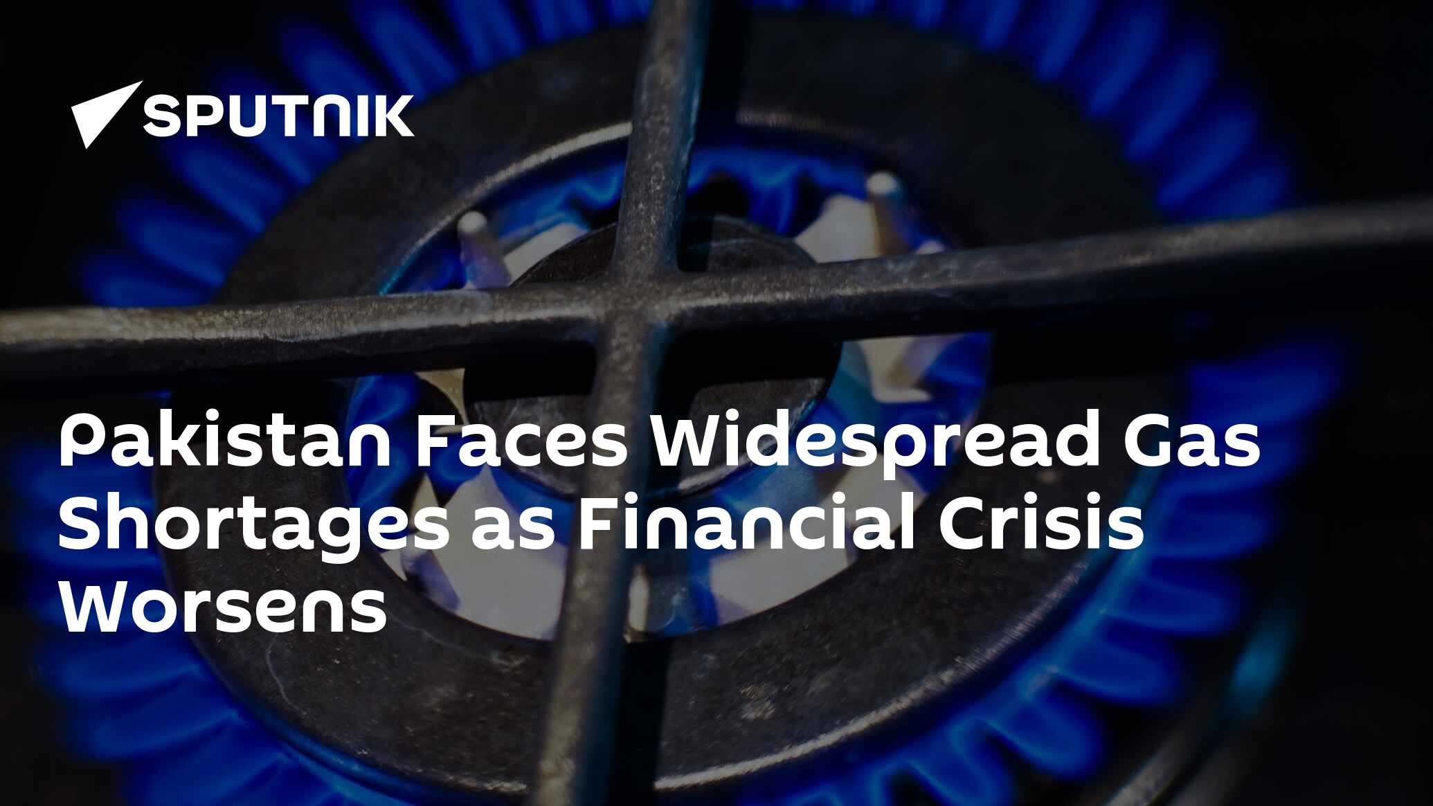 Pakistan Faces Widespread Gas Shortages as Financial Crisis Worsens - 14.11.2022, Sputnik ...