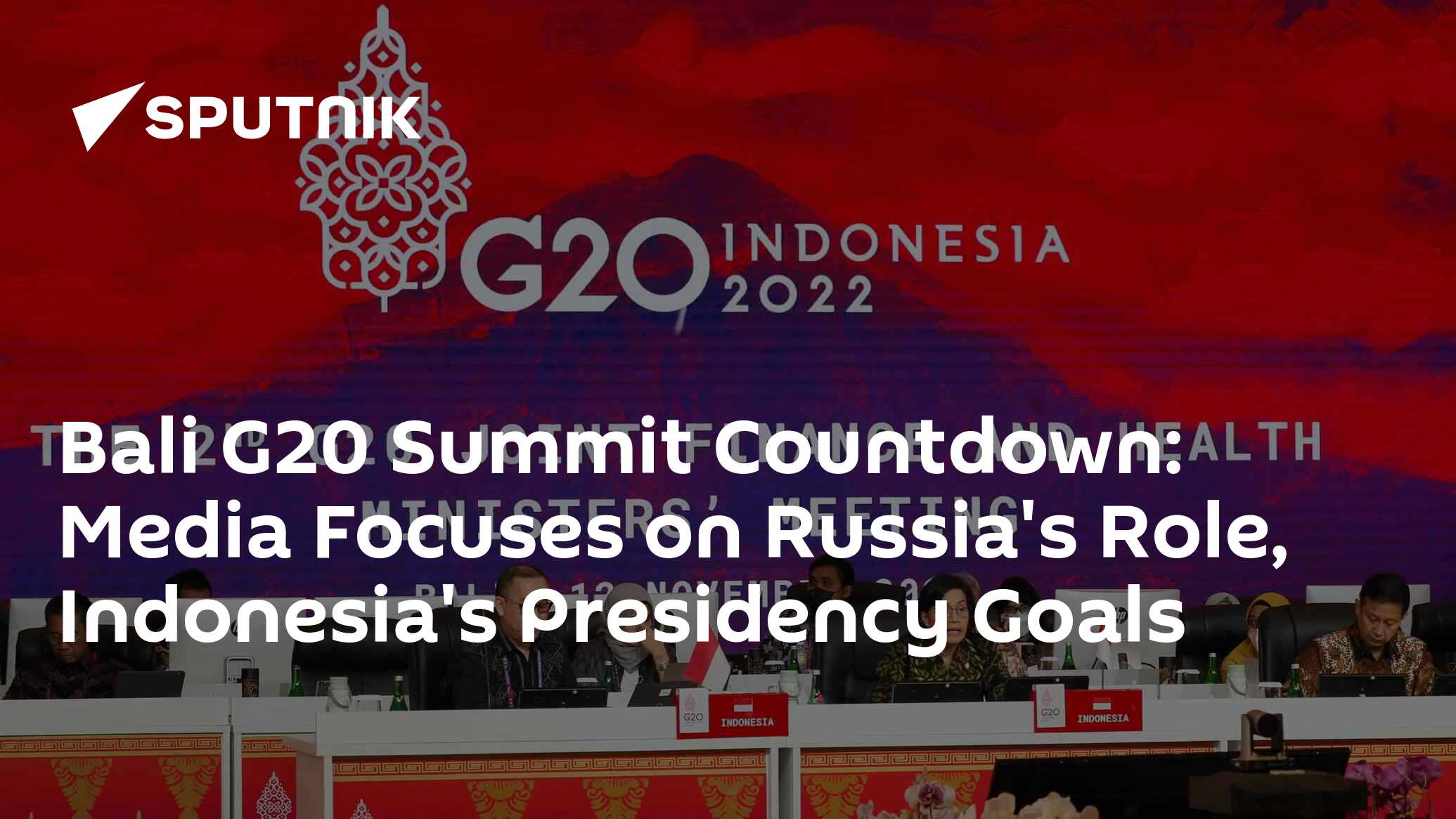Bali G20 Summit Countdown: Media Focuses on Russia's Role, Indonesia's Presidency Goals - 14.11. ...