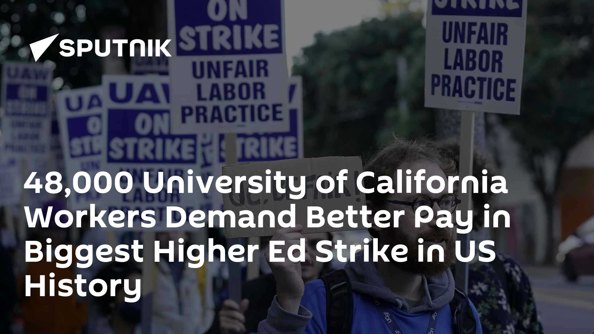 48,000 University of California Workers Demand Better Pay in Biggest Higher Ed Strike in US ...