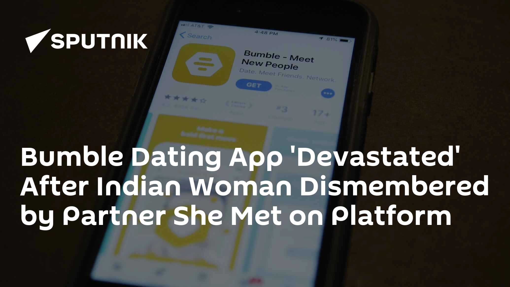 Bumble Dating App 'Devastated' After Indian Woman Dismembered by ...