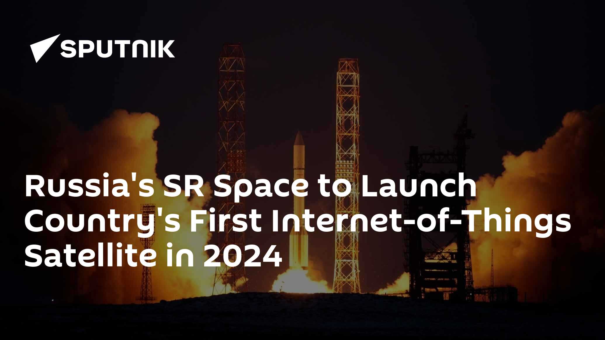 Russia's SR Space to Launch Country's First Internet-of-Things Satellite in 2024 - 17.11.2022 ...