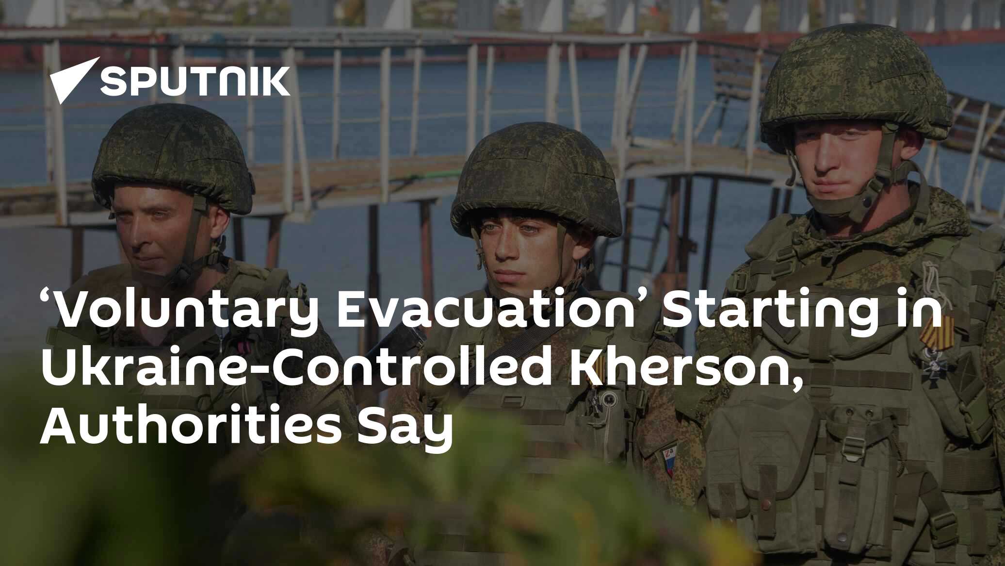 ‘Voluntary Evacuation’ Starting in Ukraine-Controlled Kherson ...