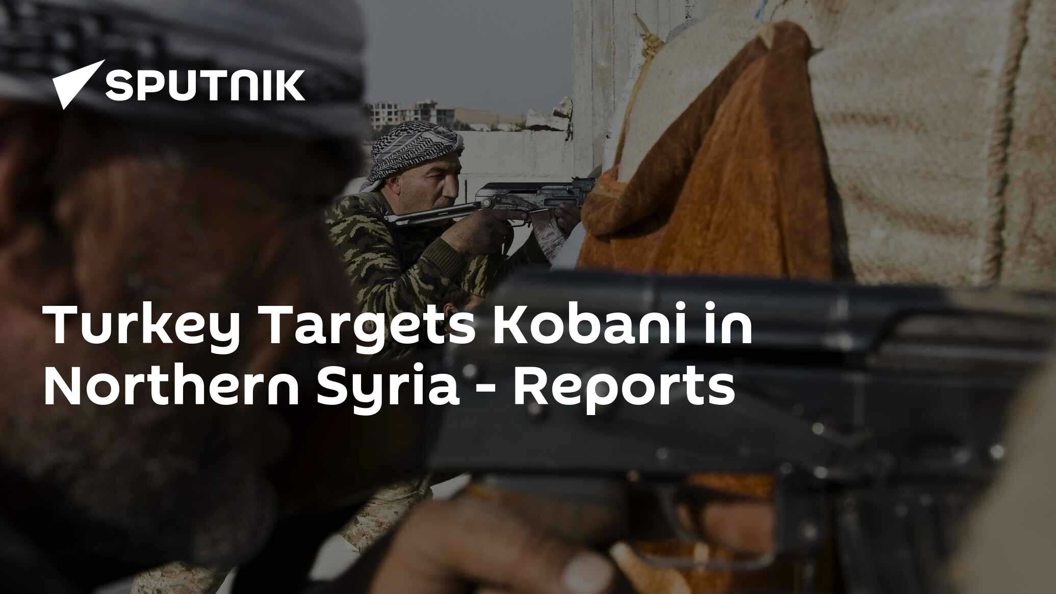 Turkey Targets Kobani in Northern Syria - Reports - 21.11.2022, Sputnik ...