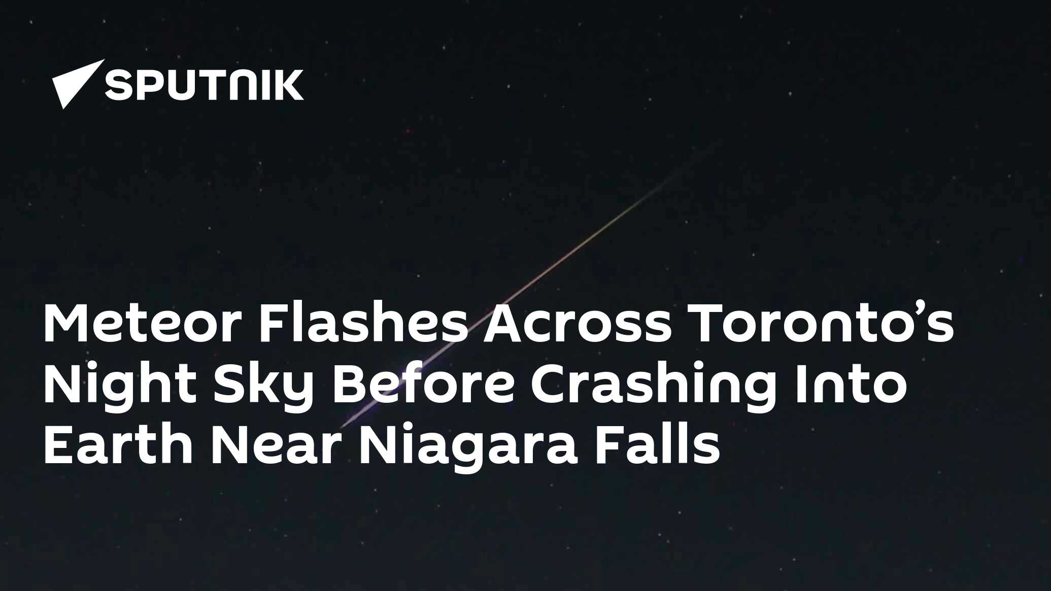 Meteor Flashes Across Toronto’s Night Sky Before Crashing Into Earth ...