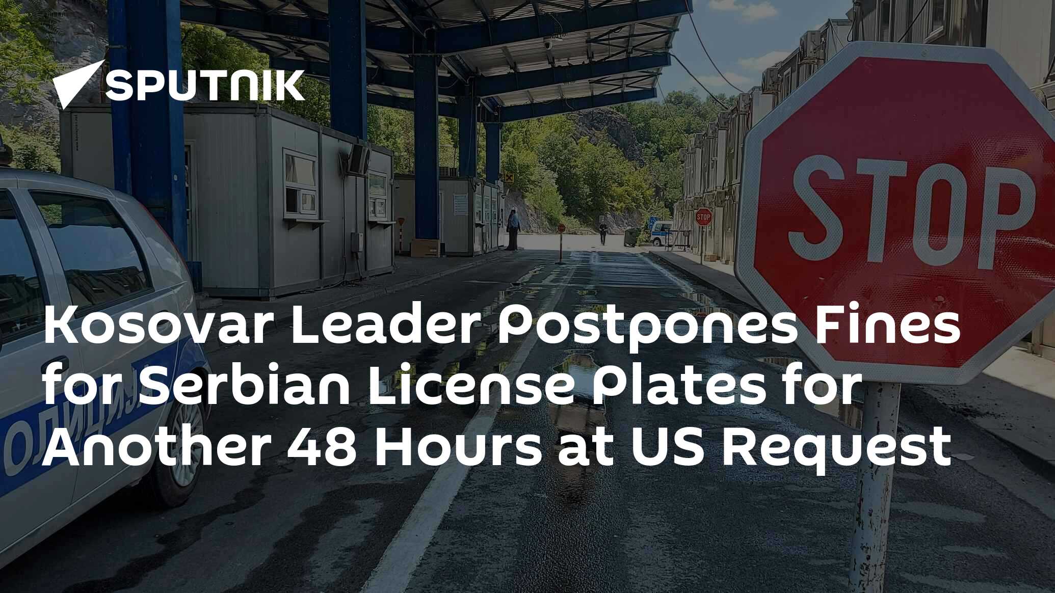 Kosovar Leader Postpones Fines for Serbian License Plates for Another ...