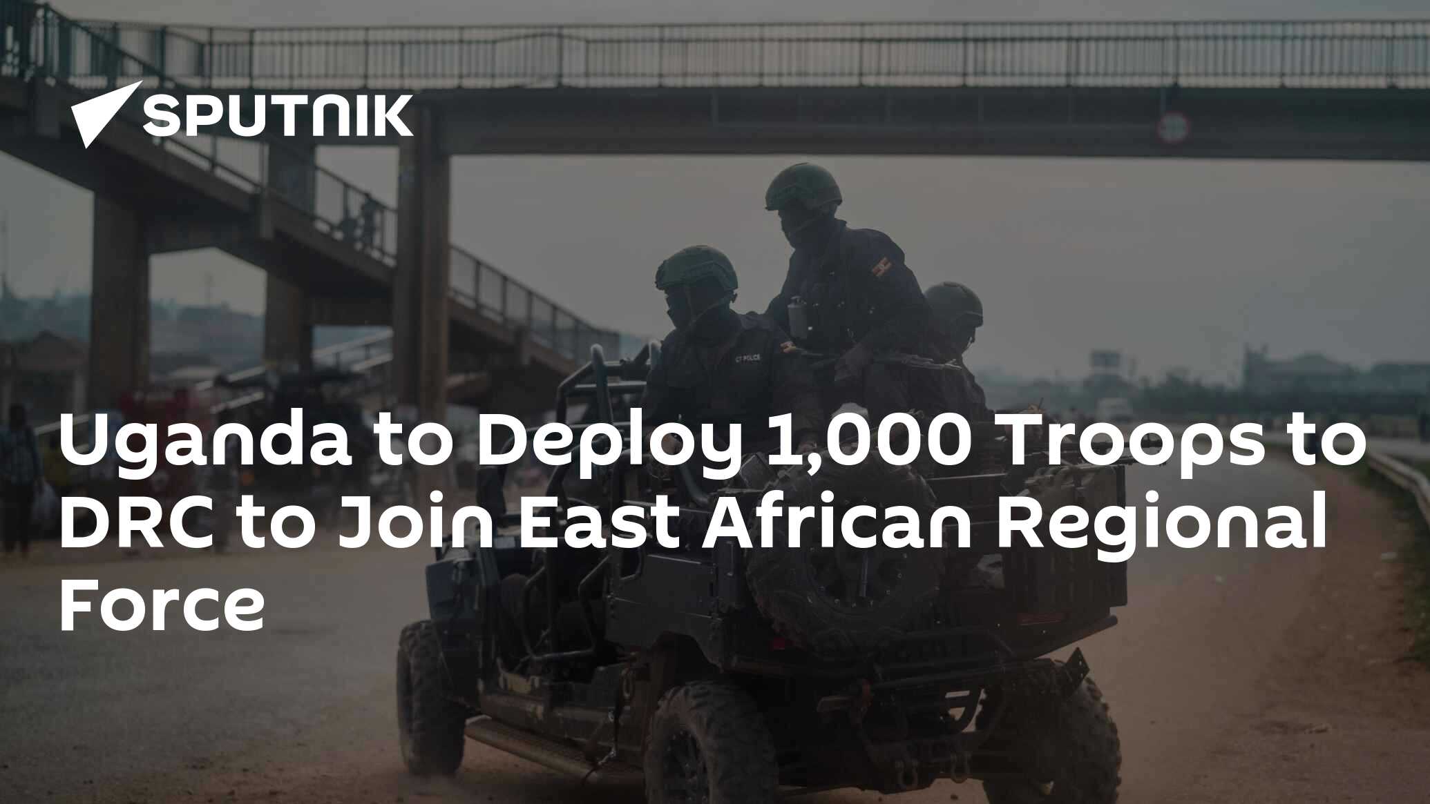 Uganda to Deploy 1,000 Troops to DRC to Join East African Regional Force
