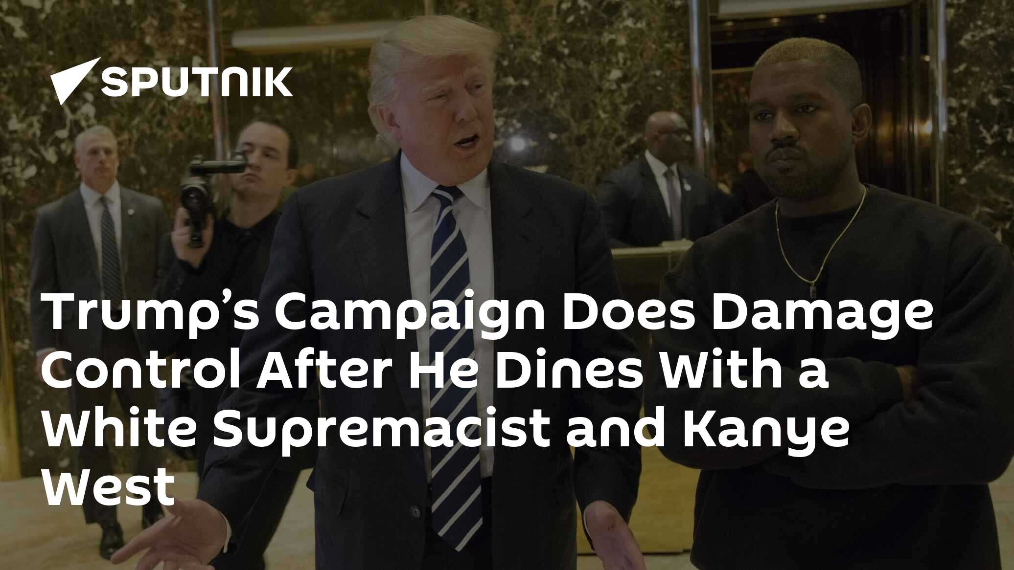 Trump’s Campaign Does Damage Control After He Dines With a White Supremacist and Kanye West - 26 ...