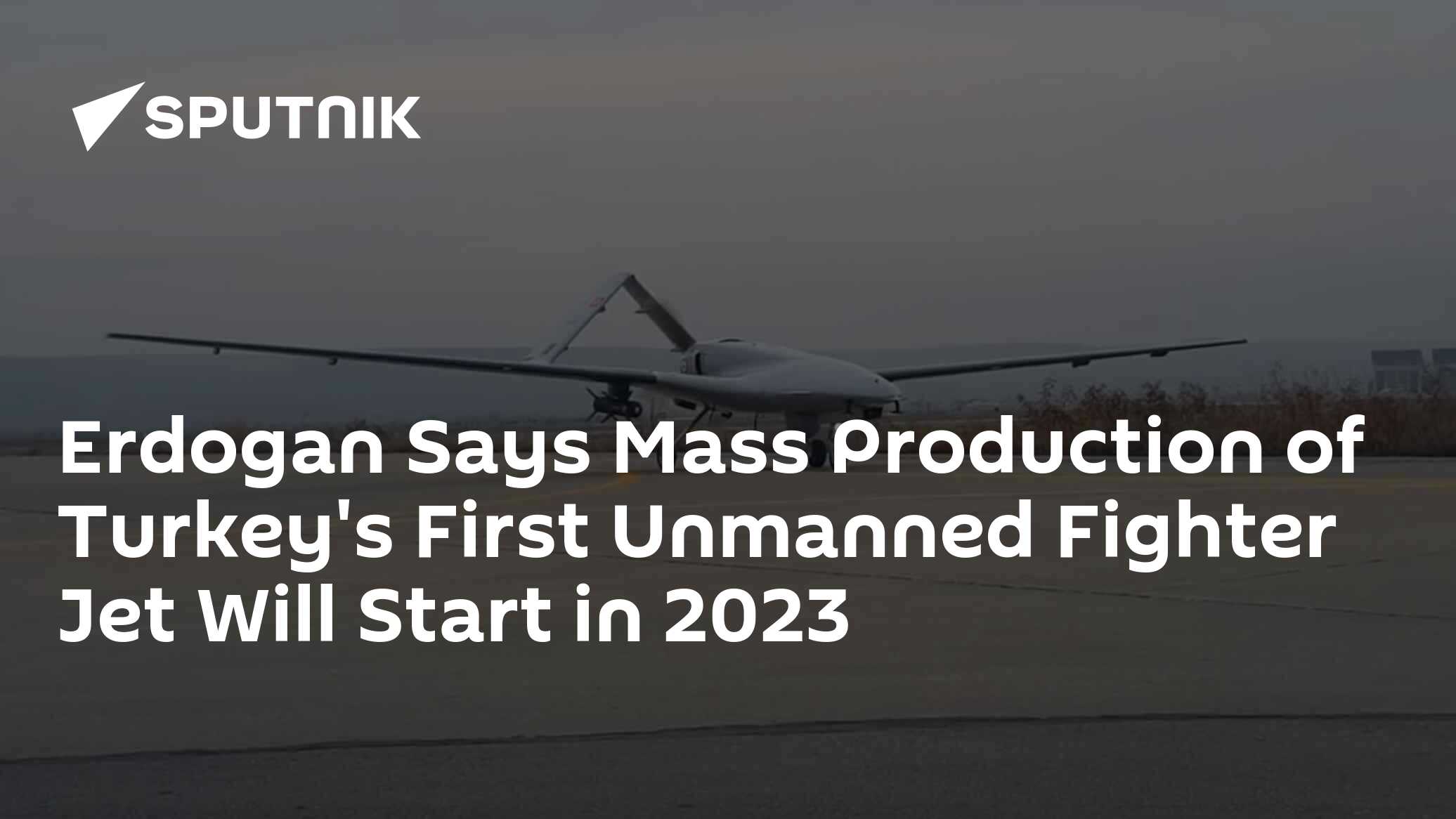 Erdogan Says Mass Production of Turkey's First Unmanned Fighter Jet ...