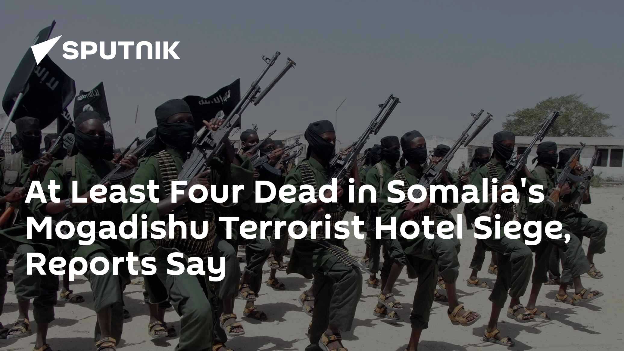 At Least Four Dead in Somalia's Mogadishu Terrorist Hotel Siege ...