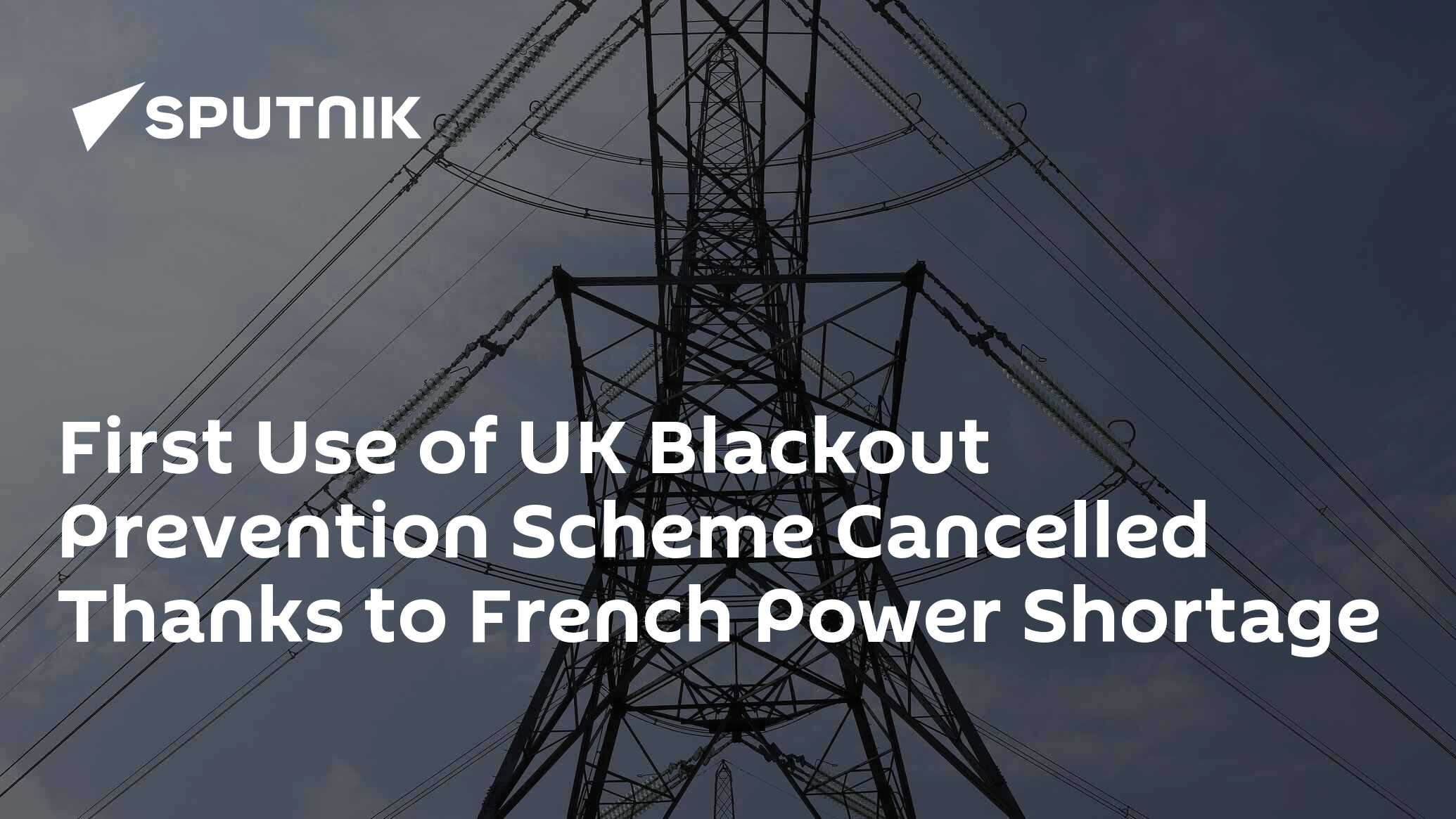 First Use of UK Blackout Prevention Scheme Cancelled Thanks to French ...