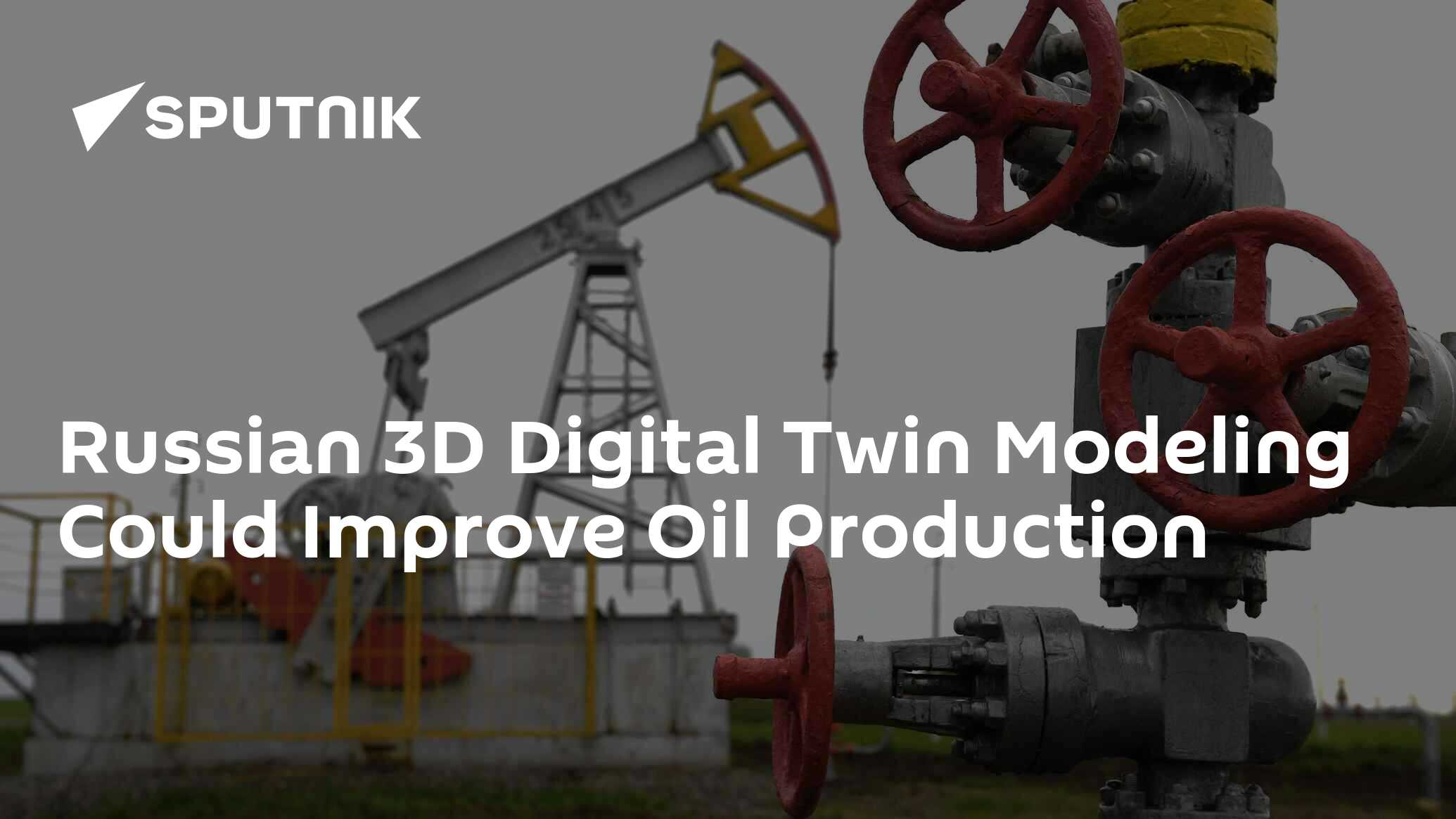Russian 3D Digital Twin Modeling Could Improve Oil Production - 29.11. ...