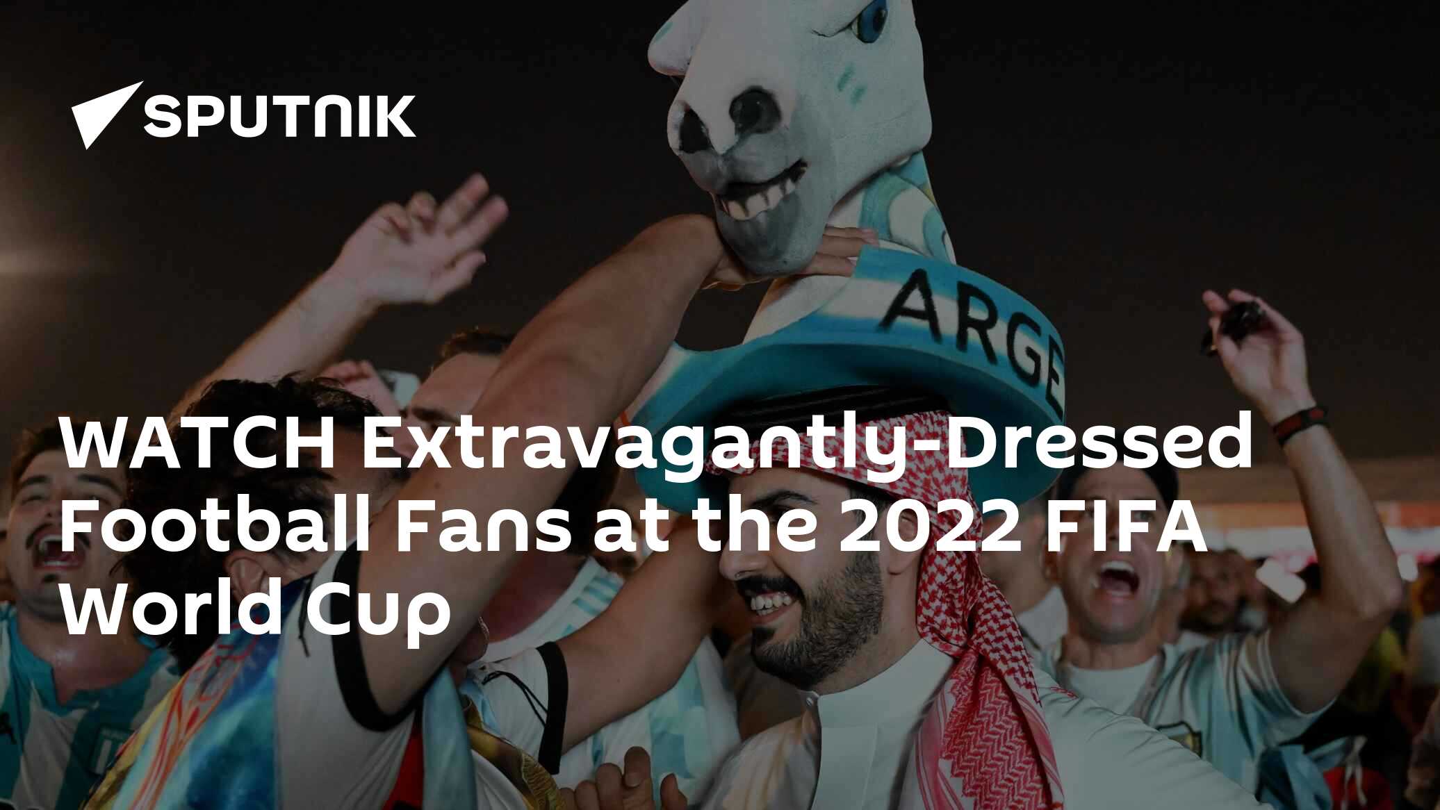 WATCH Extravagantly-Dressed Football Fans at the 2022 FIFA World Cup ...