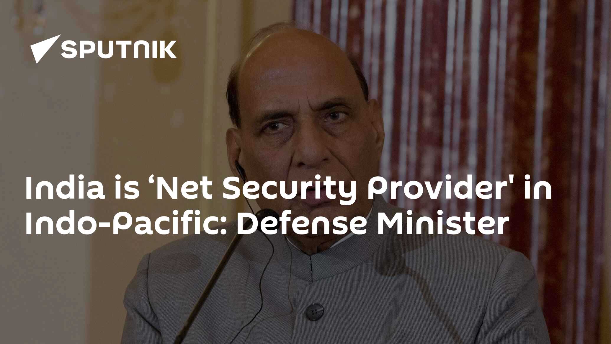 India is ‘Net Security Provider' in Indo-Pacific: Defense Minister - 29 ...