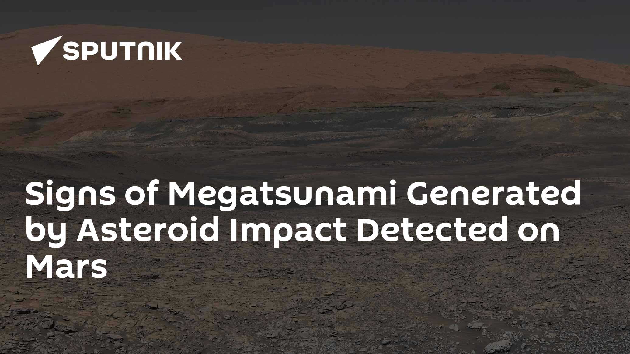 Signs of Megatsunami Generated by Asteroid Impact Detected on Mars - 02 ...