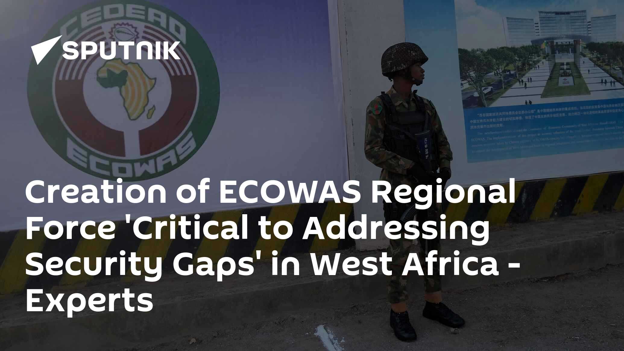 Creation of ECOWAS Regional Force 'Critical to Addressing Security Gaps ...