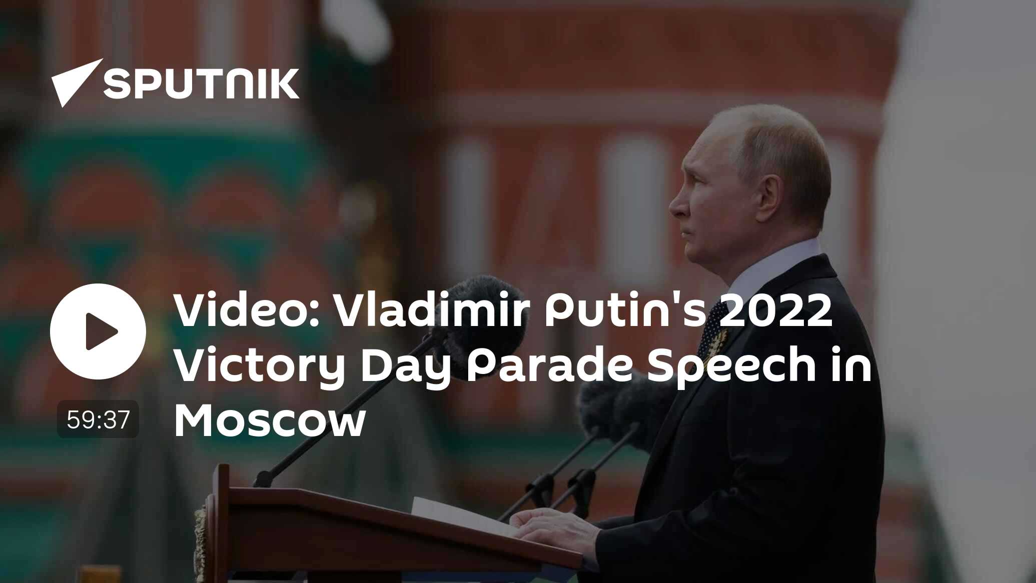Video: Vladimir Putin's 2022 Victory Day Parade Speech in Moscow