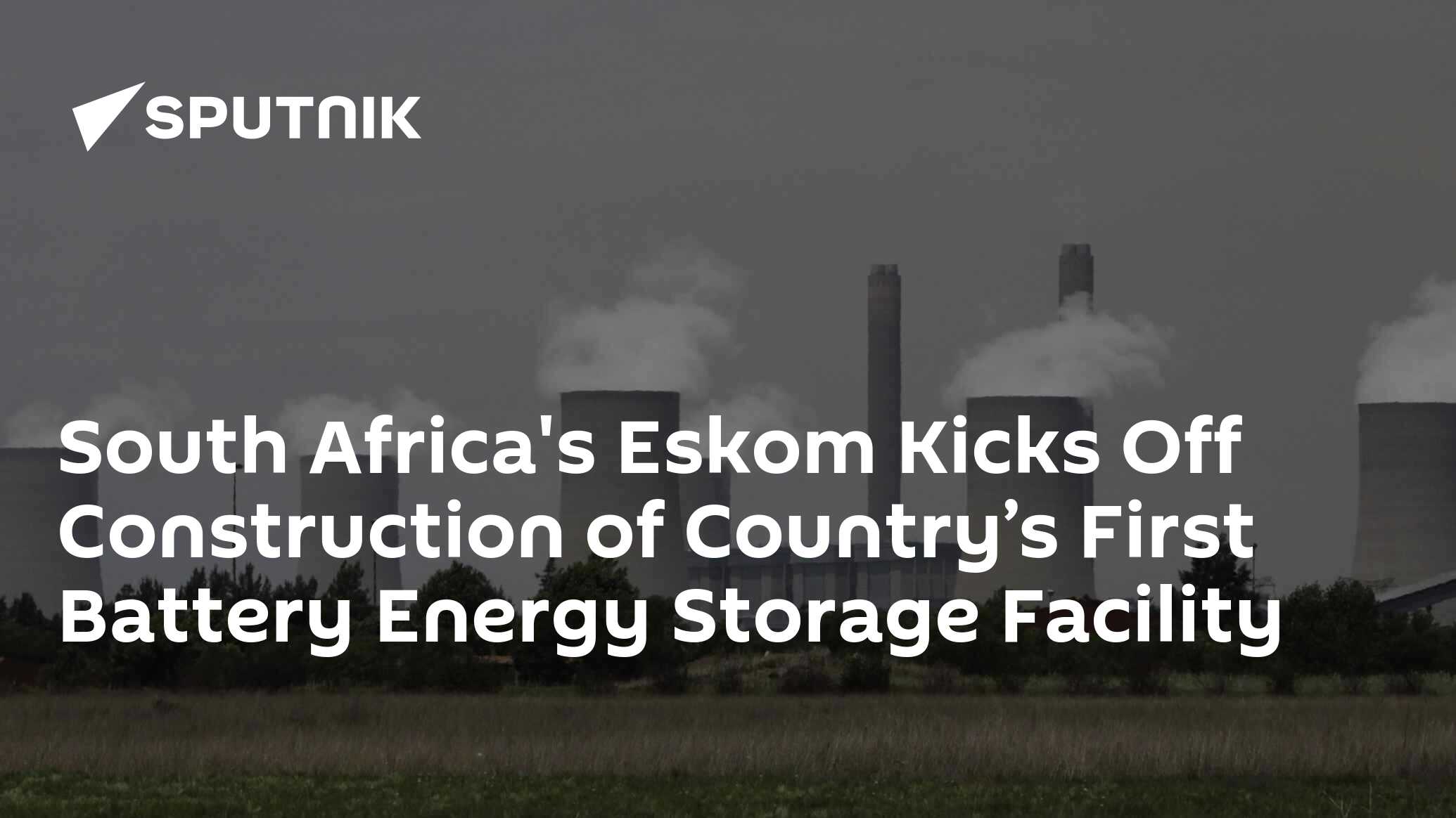 South Africa's Eskom Kicks Off Construction of Country’s First Battery ...