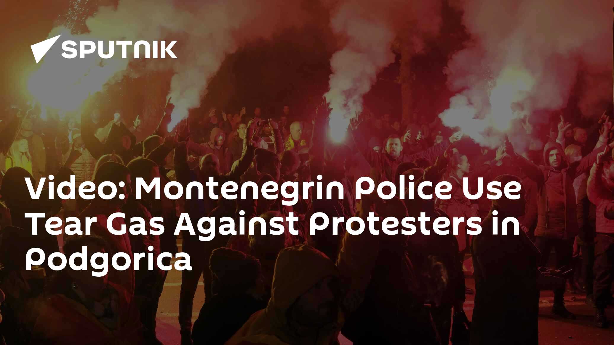 Video: Montenegrin Police Use Tear Gas Against Protesters in Podgorica ...