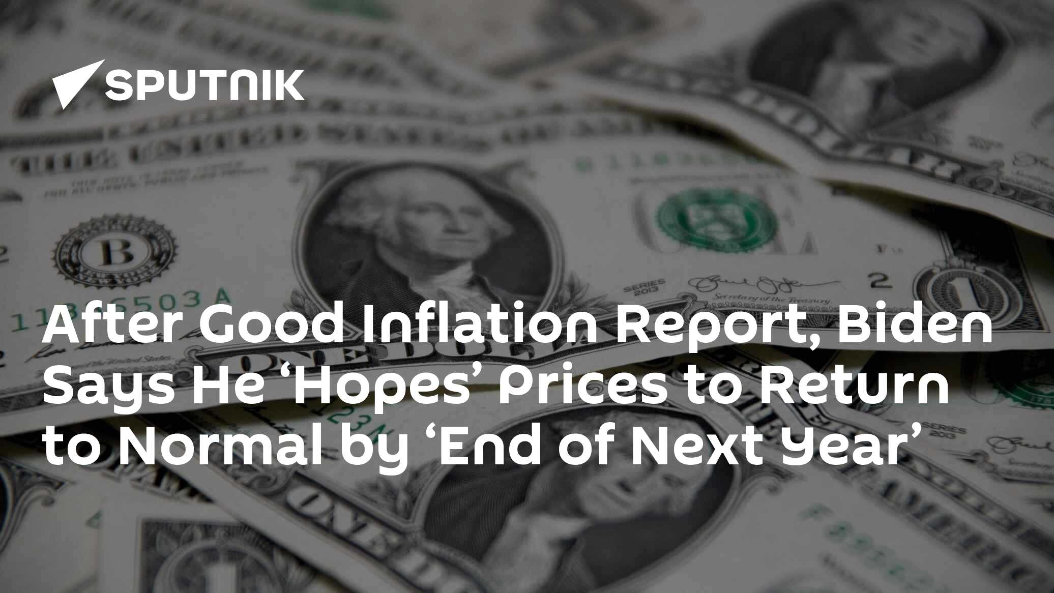 After Good Inflation Report, Biden Says He ‘Hopes’ Prices to Return to ...