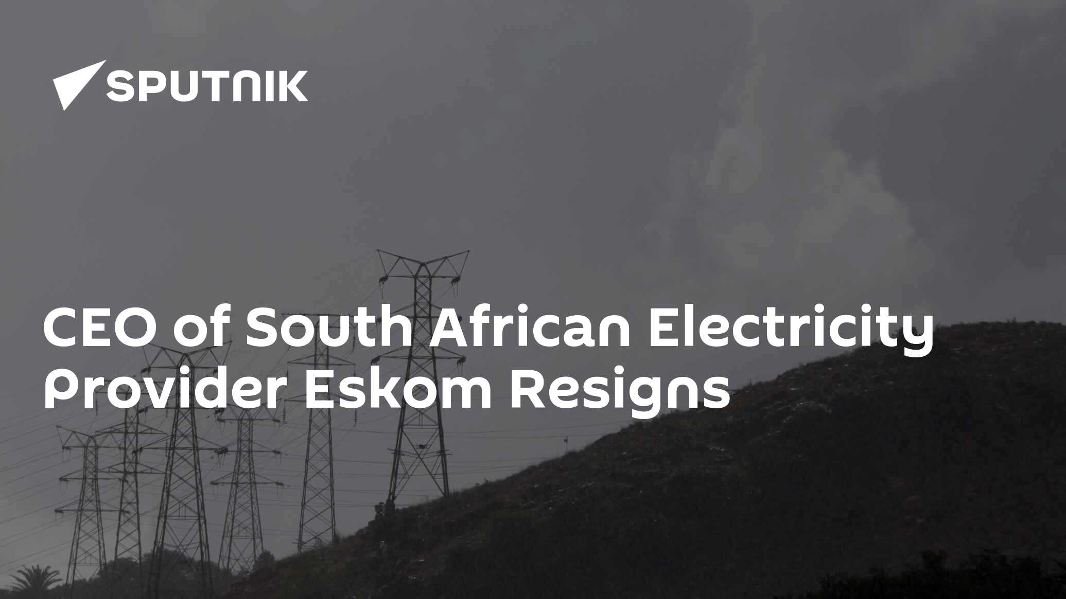 CEO of South African Electricity Provider Eskom Resigns, Media Say