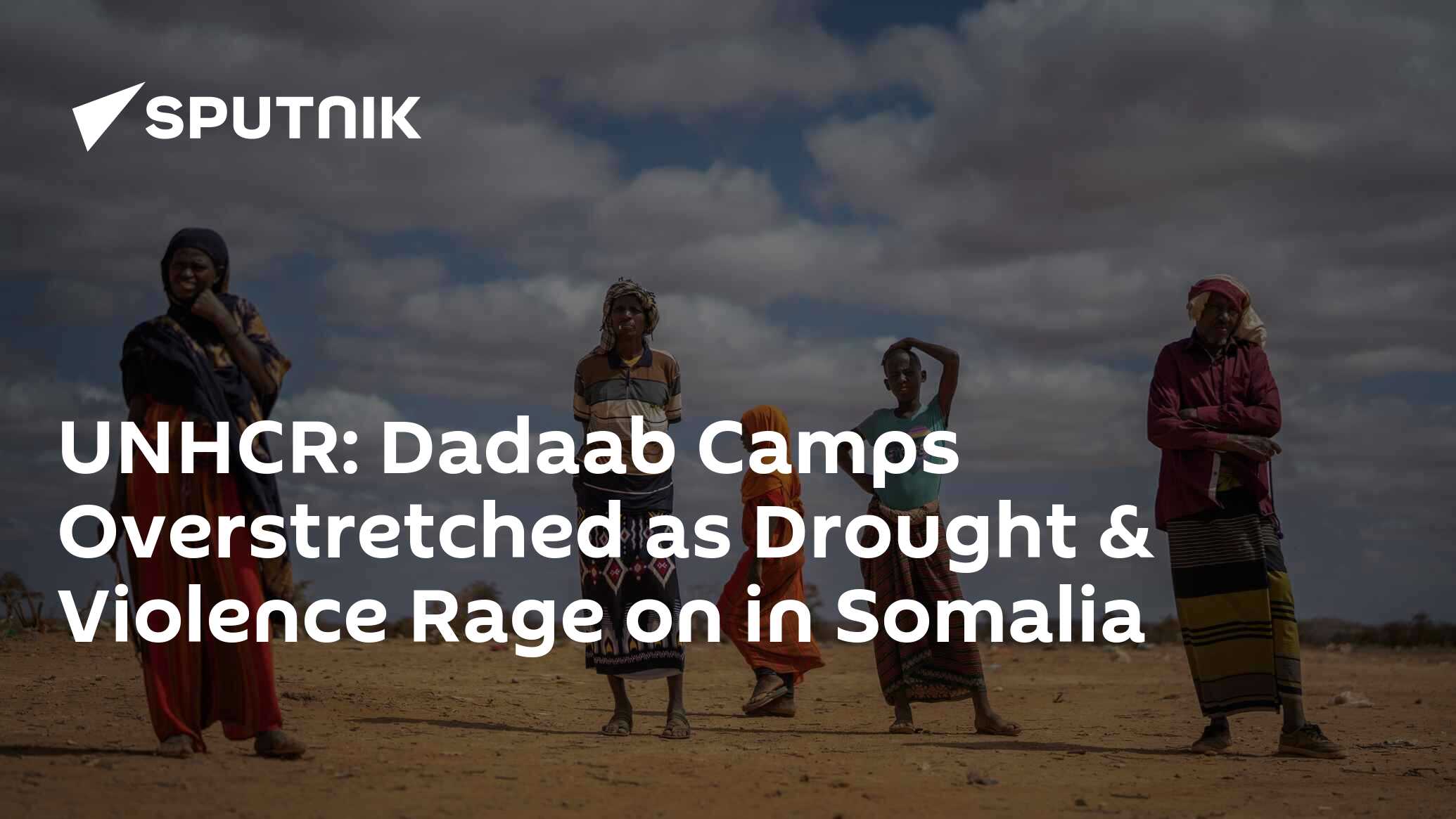 UNHCR: Dadaab Camps Overstretched as Drought & Violence Rage on in ...