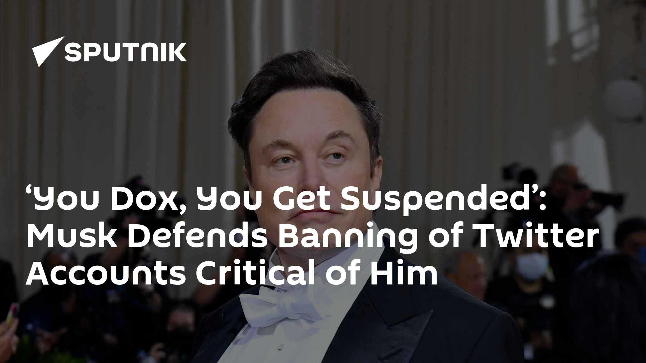 ‘You Dox, You Get Suspended’: Musk Defends Banning of Twitter Accounts ...