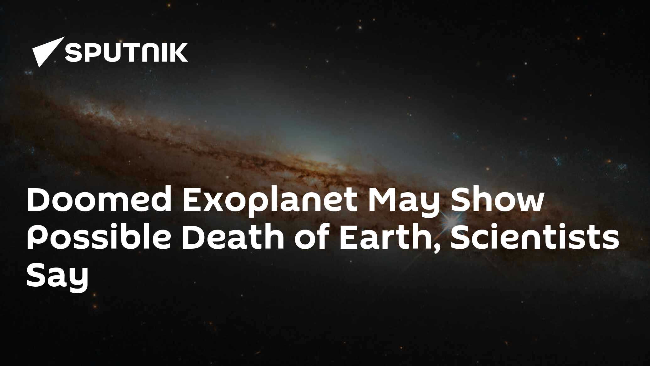 Doomed Exoplanet May Show Possible Death of Earth, Scientists Say - 19. ...
