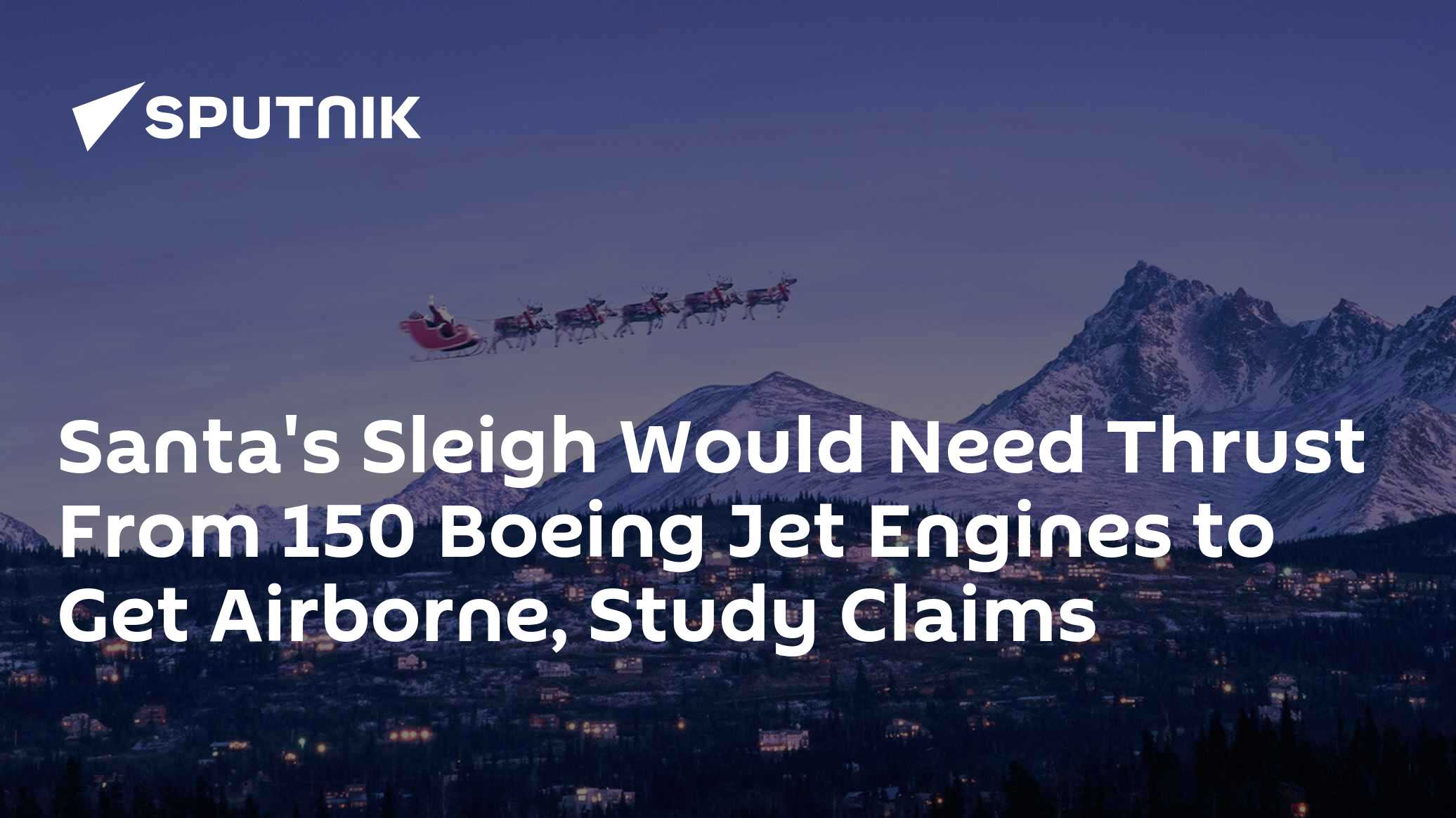 Santa's Sleigh Would Need Thrust of Boeing Jet Engines to Get Airborne ...