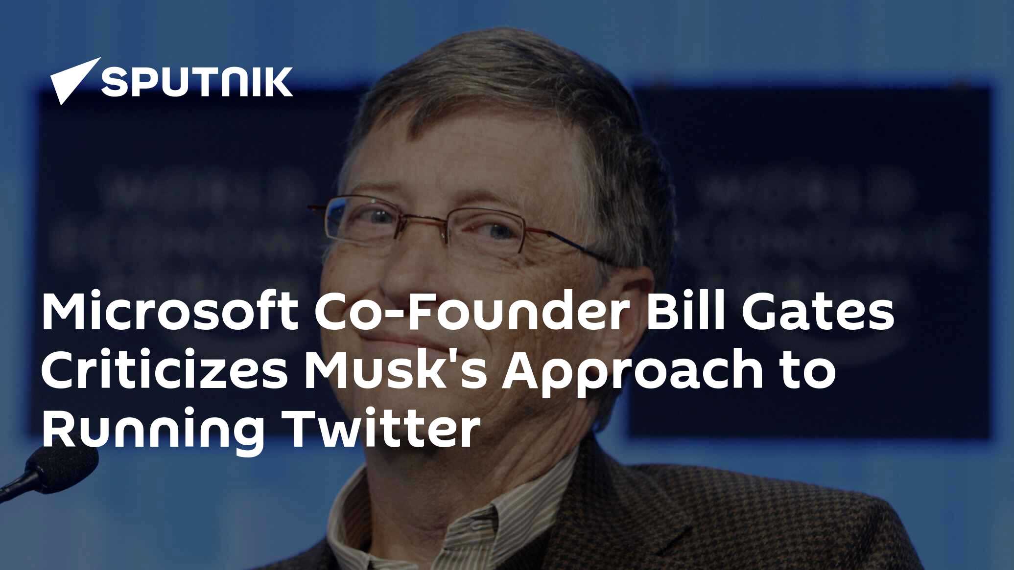 Microsoft Co-Founder Bill Gates Criticizes Musk's Approach to Running ...