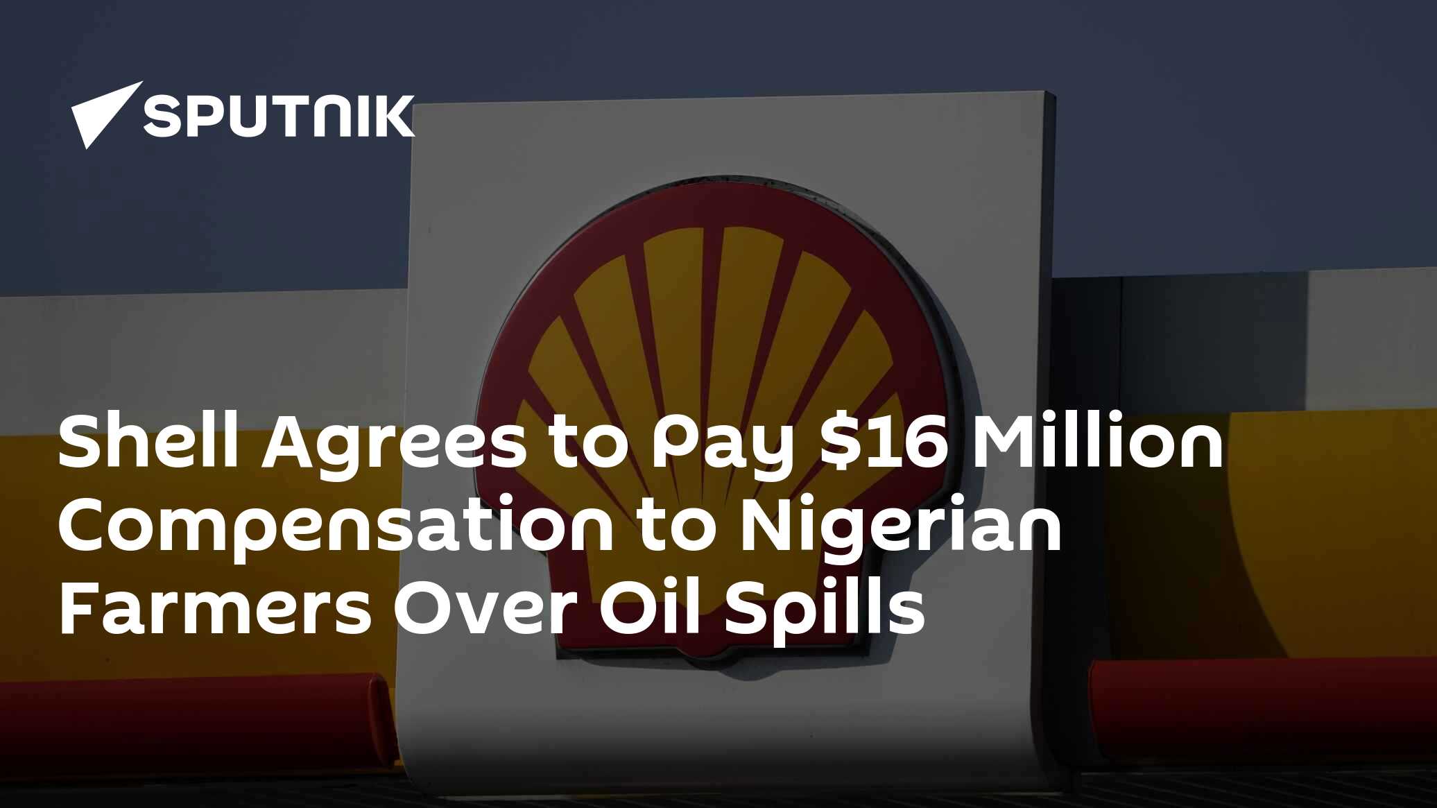 Shell Agrees to Pay $16Mln Compensation to Nigerian Farmers Over Oil Spills