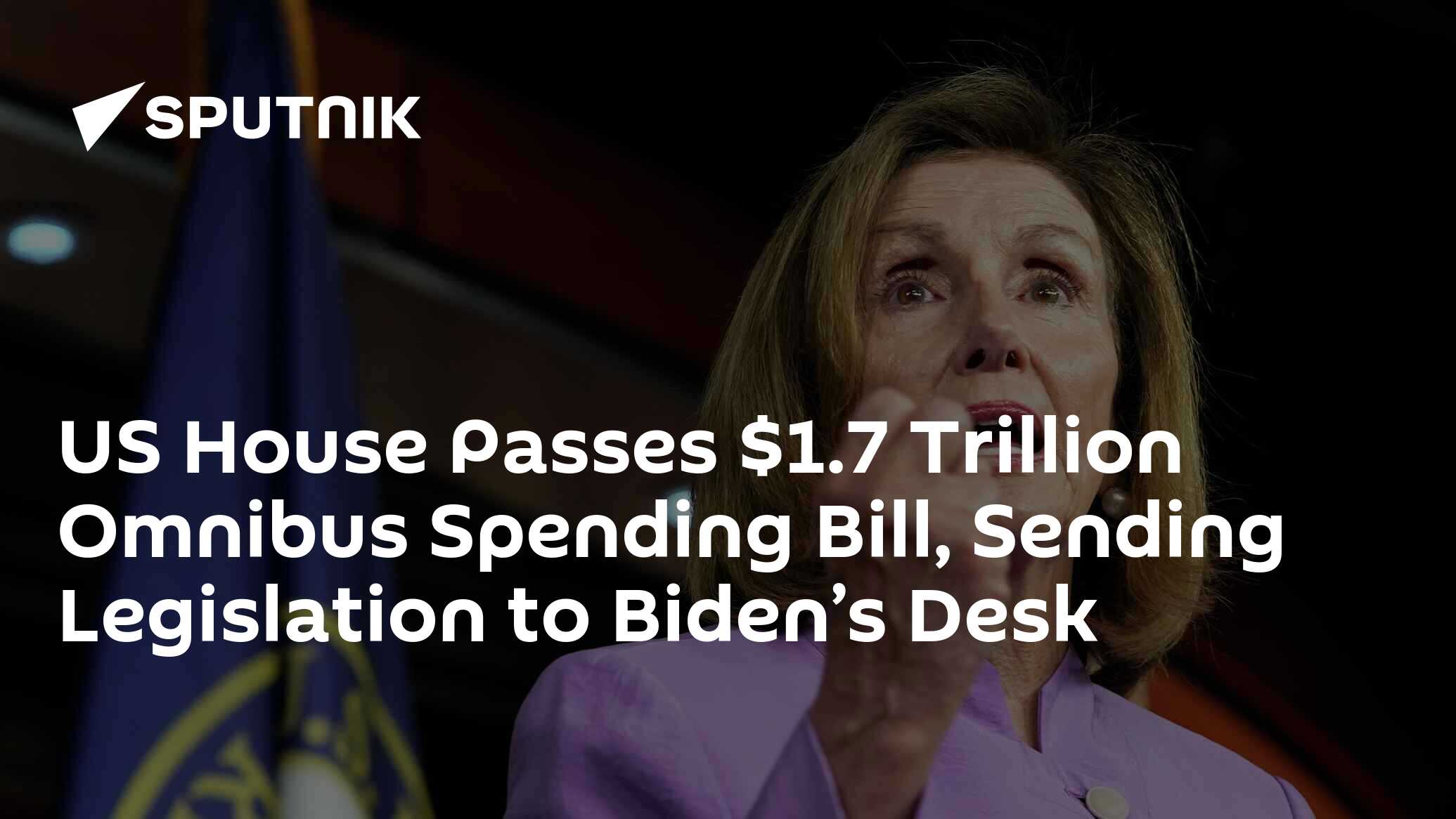 US House Passes $1.7 Trillion Omnibus Spending Bill, Sending ...