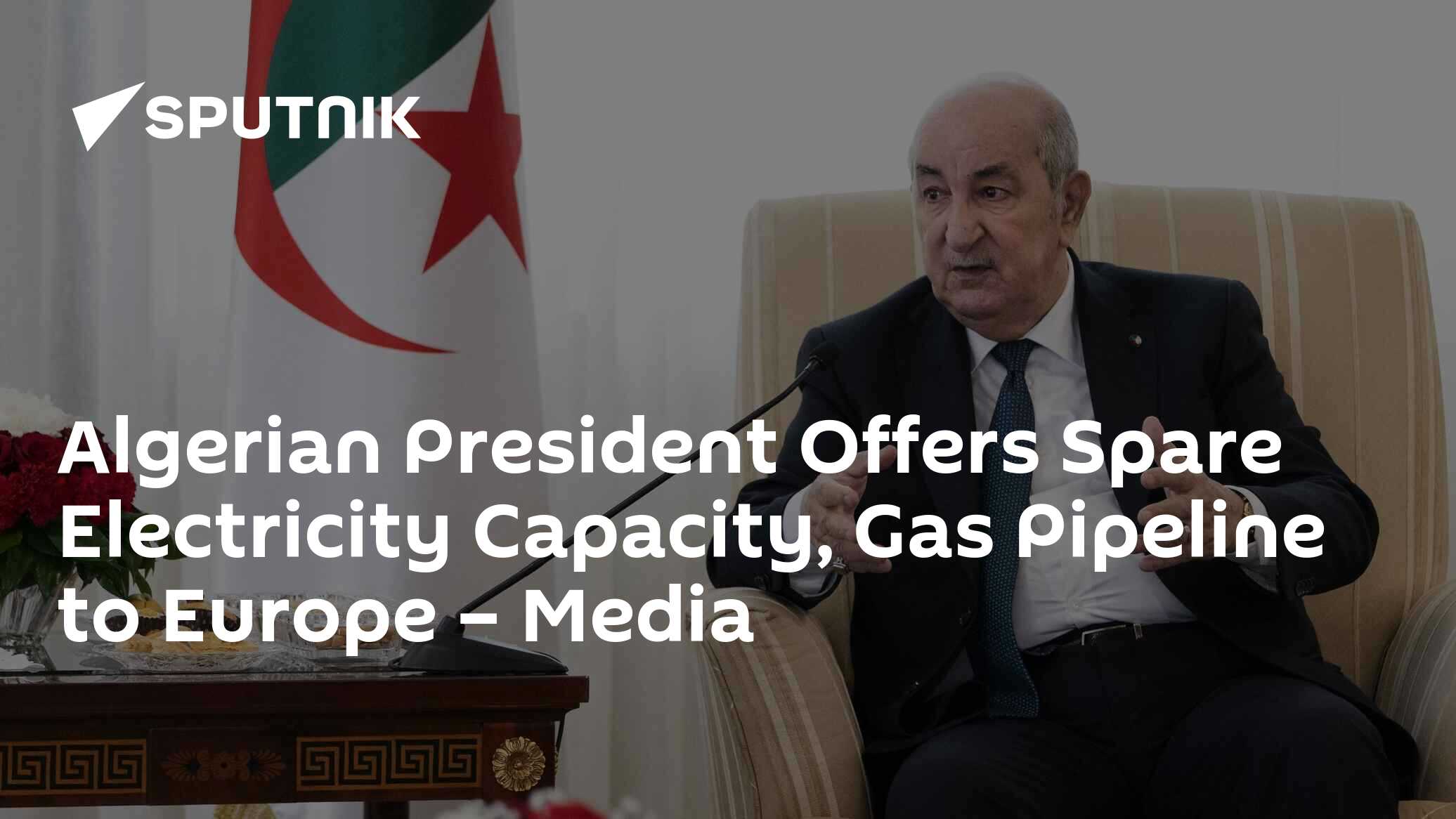 Algerian President Offers Spare Electricity Capacity, Gas Pipeline to ...
