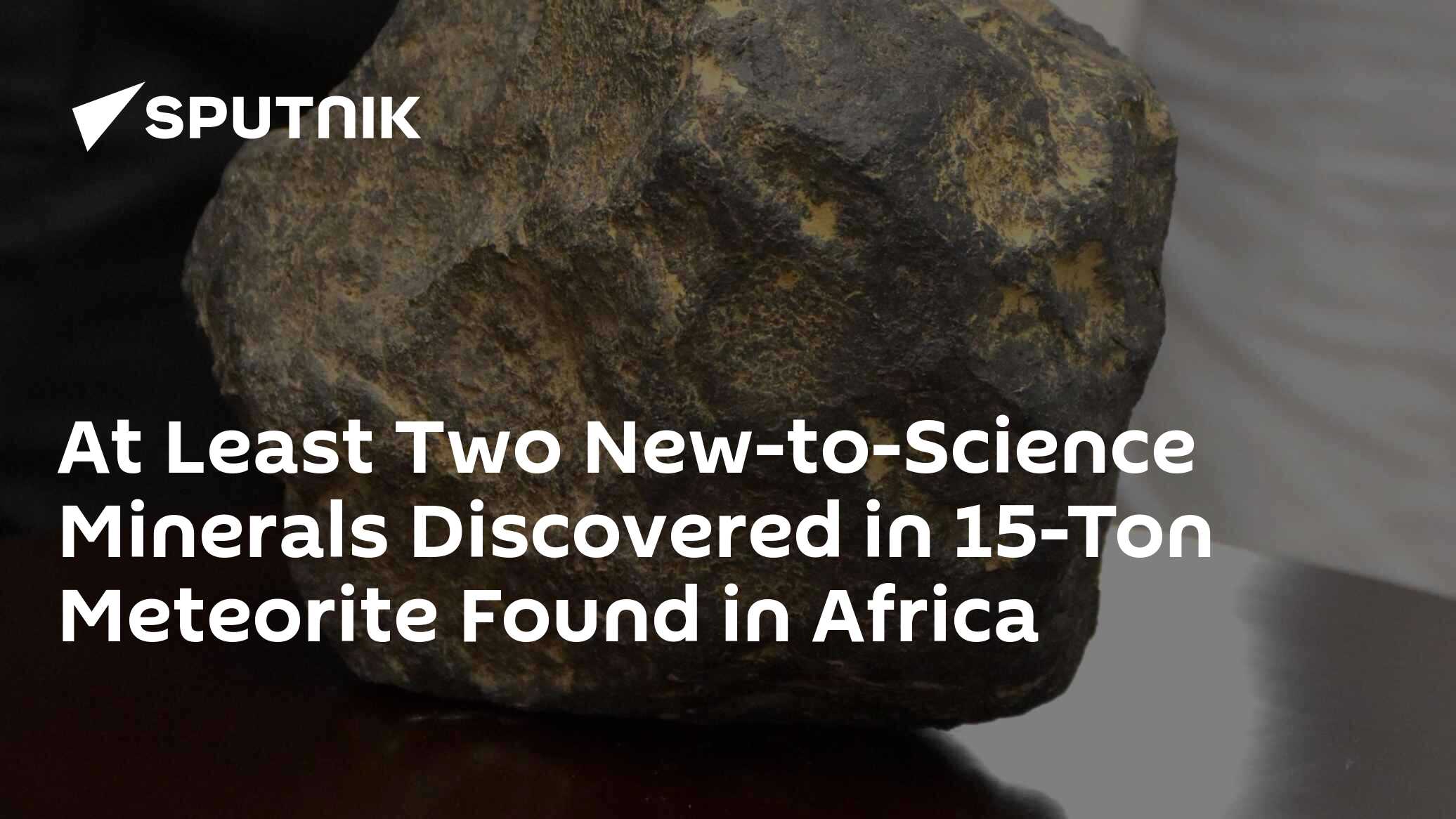 At Least Two New-to-Science Minerals Discovered in 15-Ton Meteorite ...