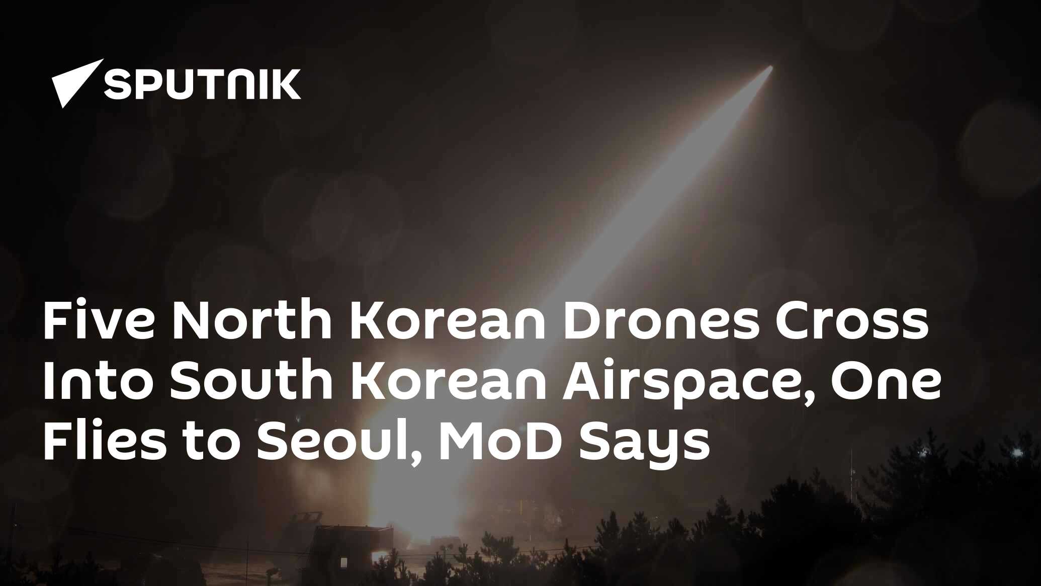 North Korean Drones infiltrate South Korea as far as Seoul