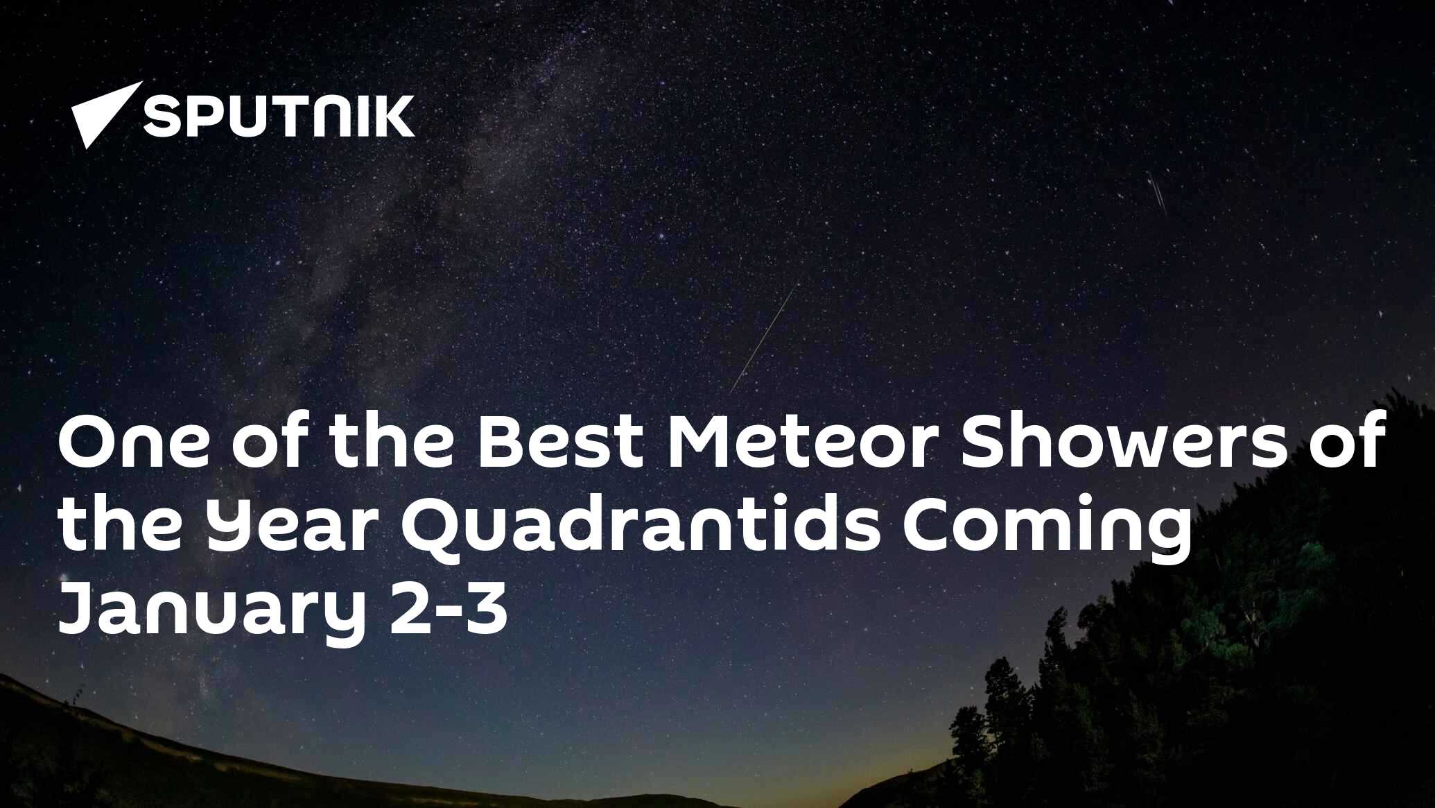One of the Best Meteor Showers of the Year Quadrantids Coming January 2 ...