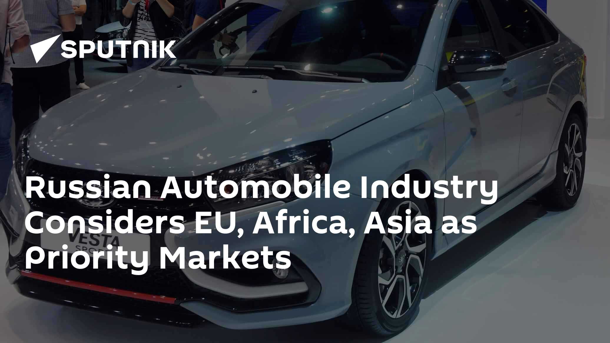Russian Automobile Industry Considers EU, Africa, Asia as Priority Markets