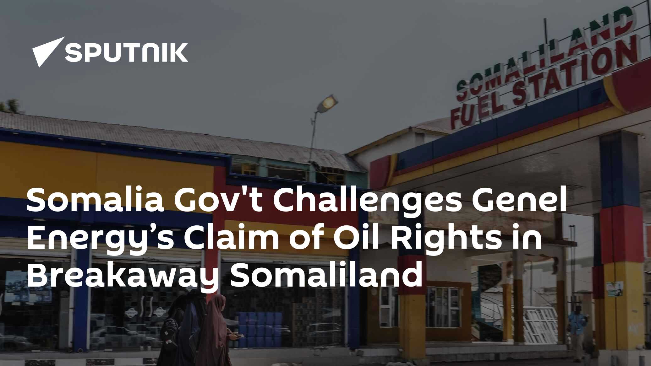 Somalia’s Gov’t Denounces Genel Energy’s Claim of Oil Rights in Somaliland