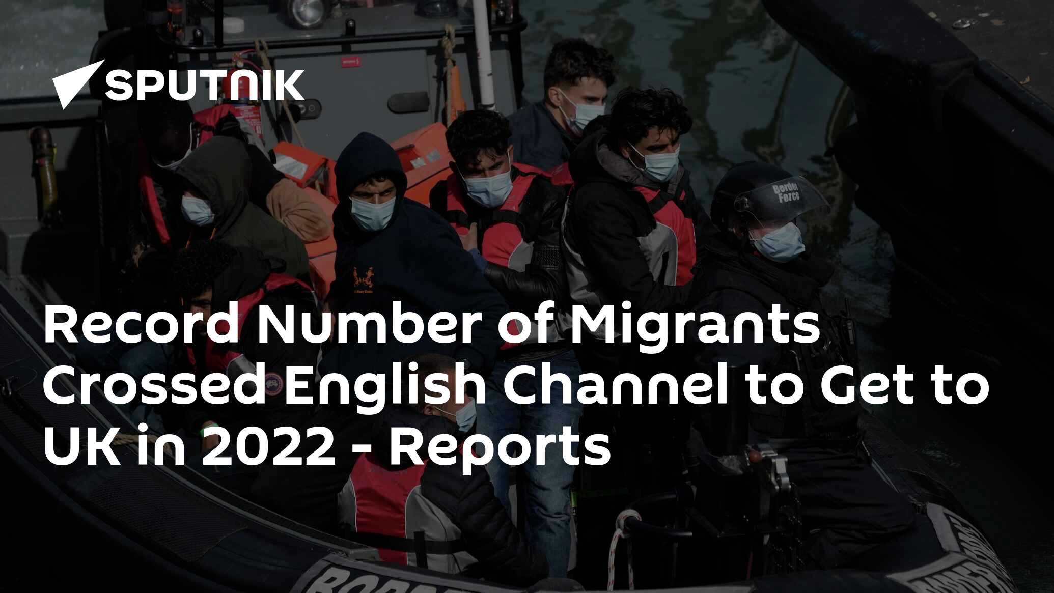 Record Number of Migrants Crossed English Channel to Get to UK in 2022 ...