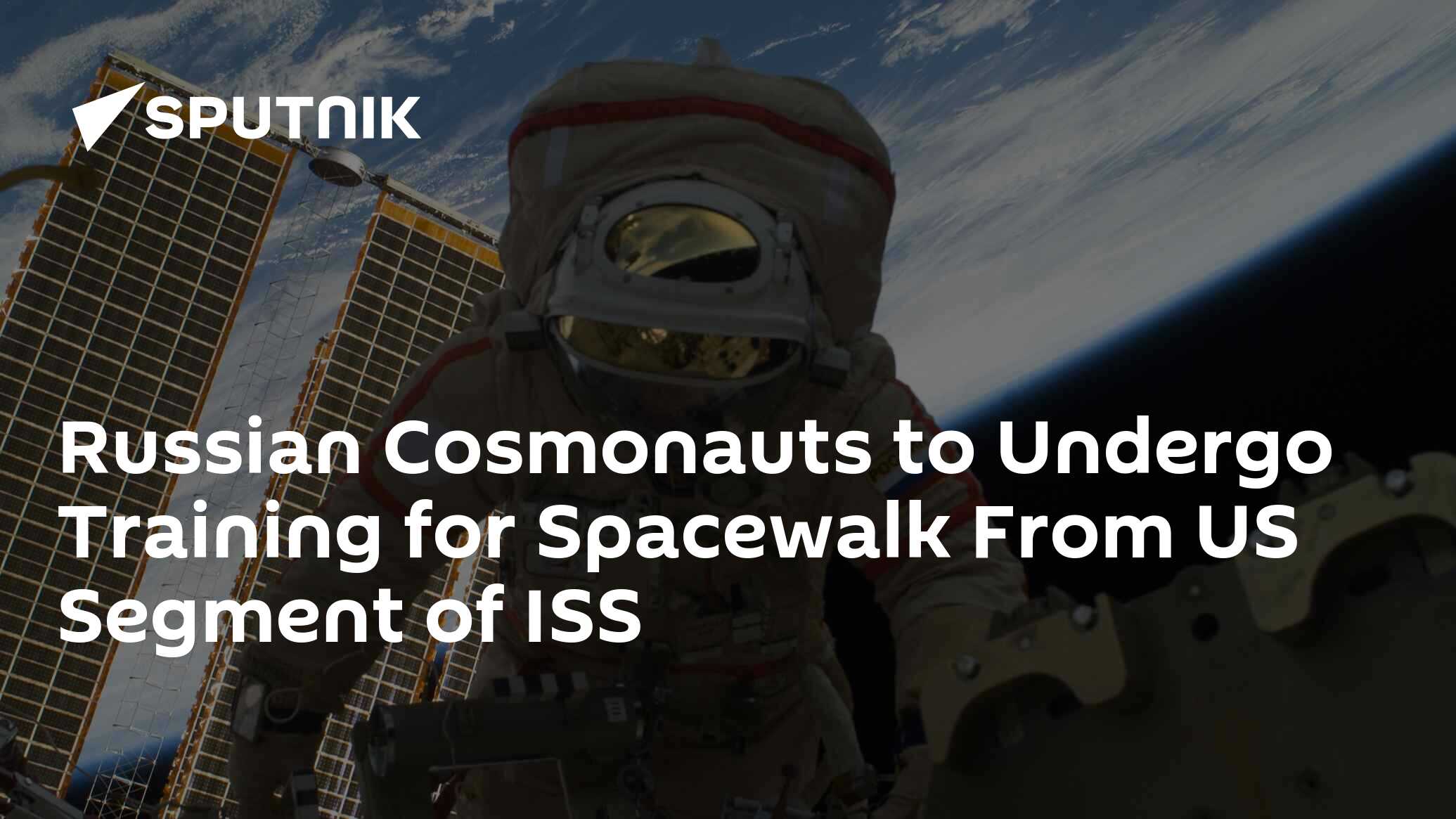 Russian Cosmonauts to Undergo Training for Spacewalk From US Segment of ISS