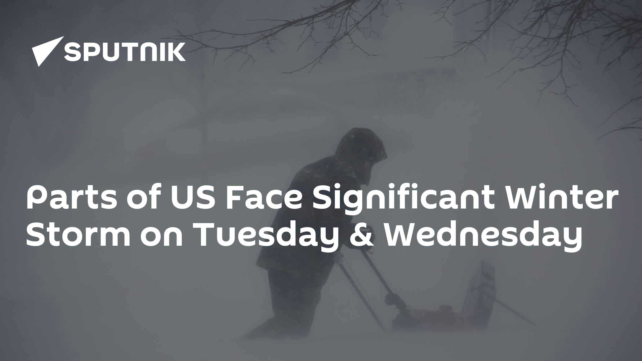 Parts of US Face Significant Winter Storm on Tuesday, Wednesday