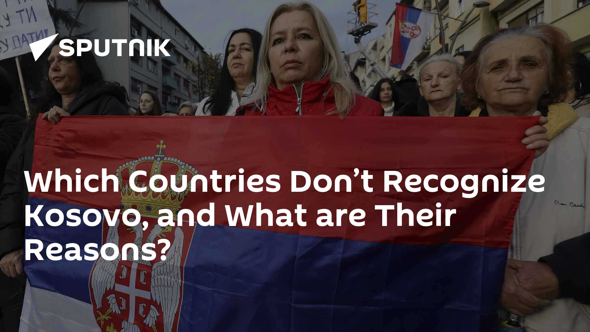Which Countries Doesn’t Recognize Kosovo, and What are Their Reasons?