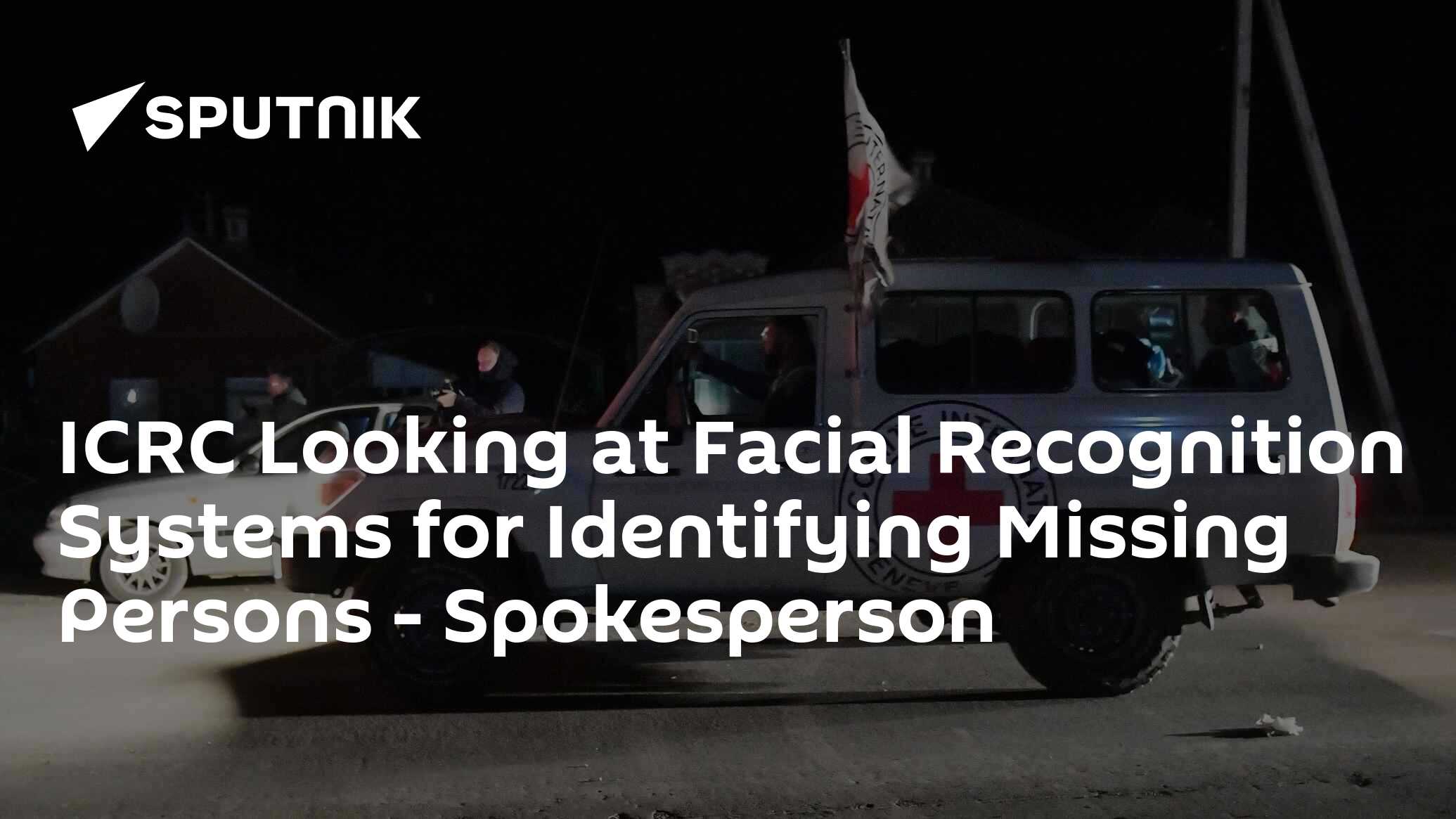 ICRC Looking at Facial Recognition Systems for Identifying Missing Persons