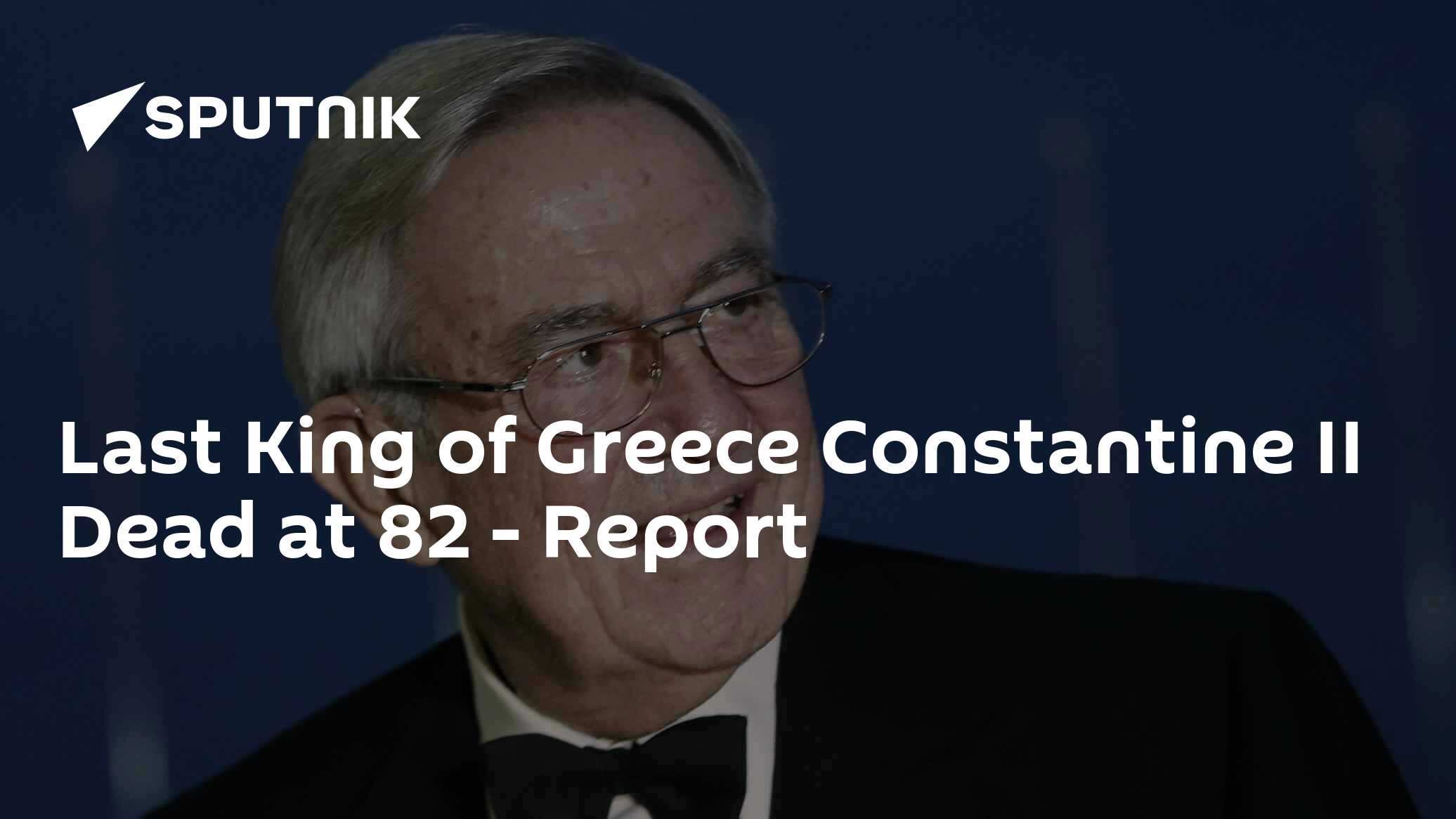 Last King of Greece Constantine II Dead at 82 - Report - 10.01.2023 ...