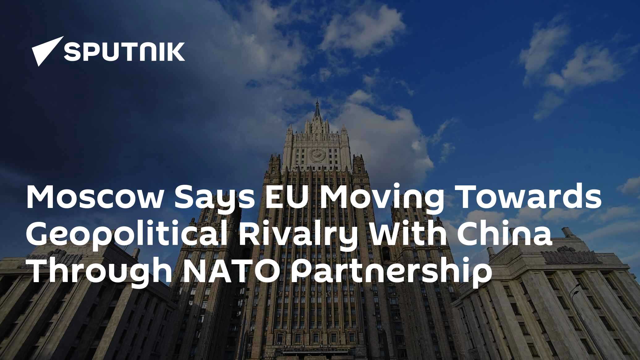 EU Moving Towards Geopolitical Rivalry With China Through NATO Partnership
